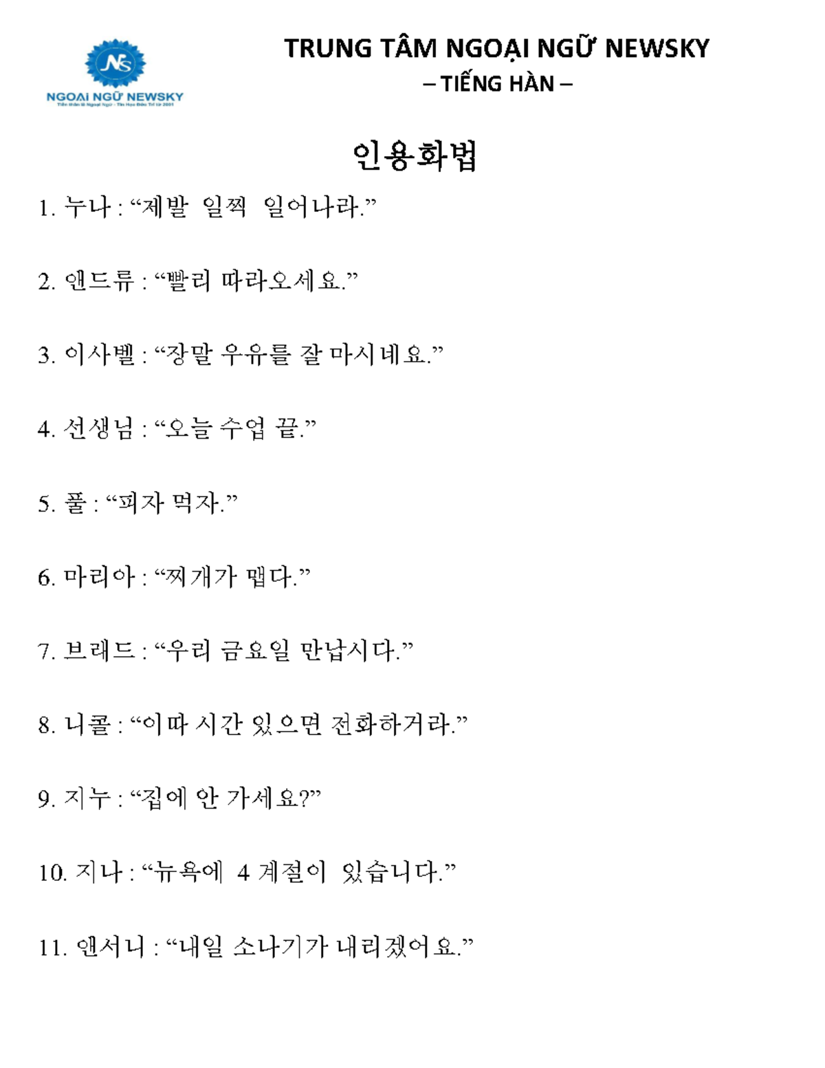 Bài tập câu dẫn dịch - dsdsd - TRUNG TÂM NGOẠI NGỮ NEWSKY – TIẾNG HÀN – 인용화법 1. 누나 : “제발 일찍 일어나라 ...