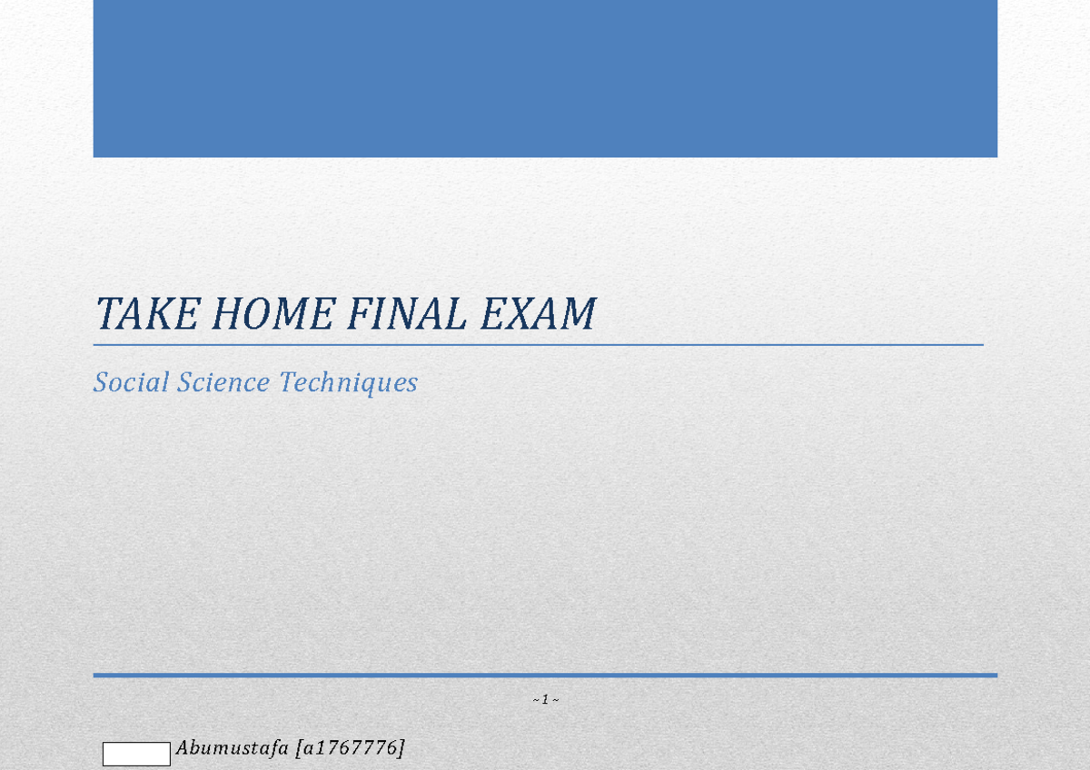 Take home exam - Take home exam - ~ 1 ~ Abumustafa [a1767776] TAKE HOME ...