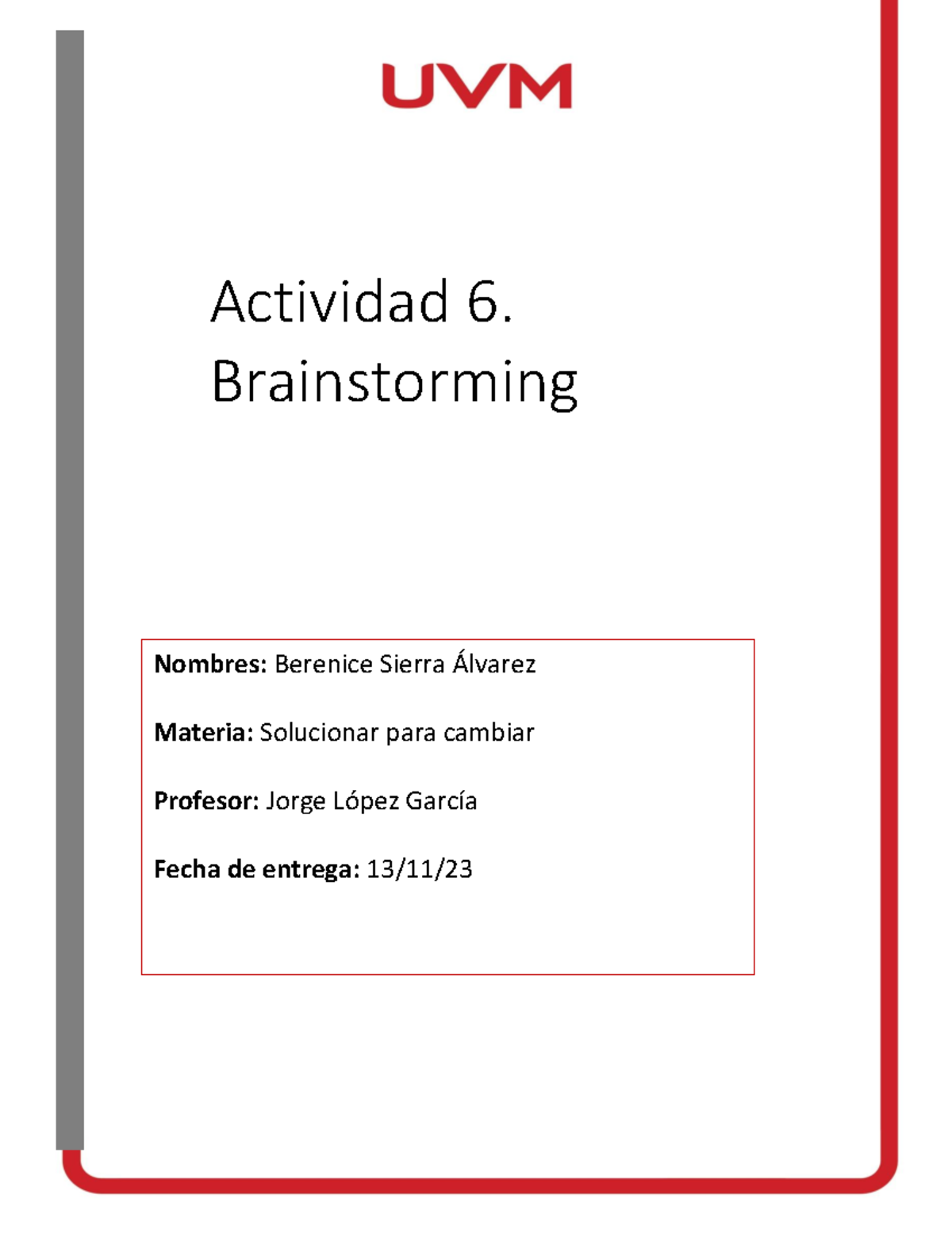 A6 SPC BSA - act - Actividad 6. Brainstorming Nombres: Berenice Sierra Álvarez Materia ...