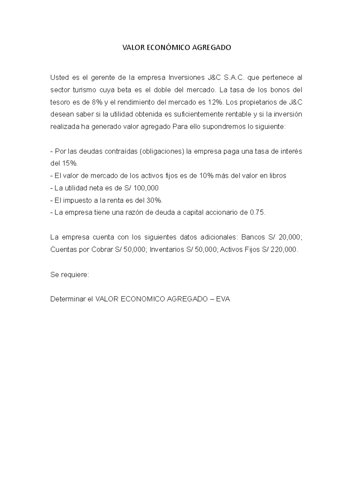 Caso Practico EVA - VALOR ECONÓMICO AGREGADO Usted es el gerente de la ...