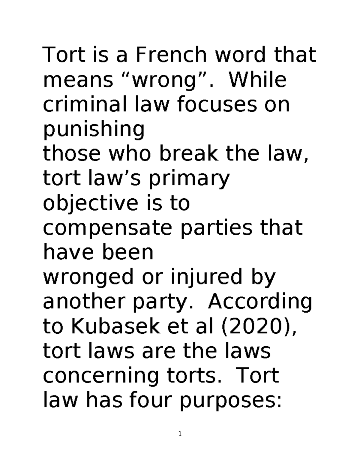 Project 7-2 - Tort is a French word that means “wrong”. While criminal ...