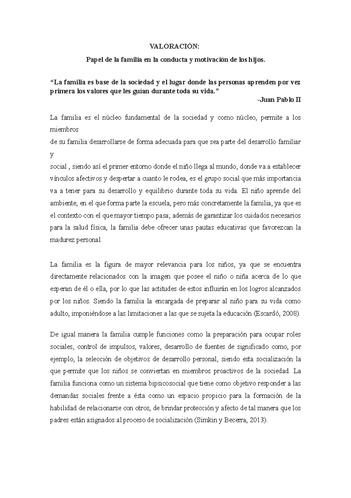 Valoración - VALORACIÓN: Papel de la familia en la conducta y motivación de los hijos. “La ...
