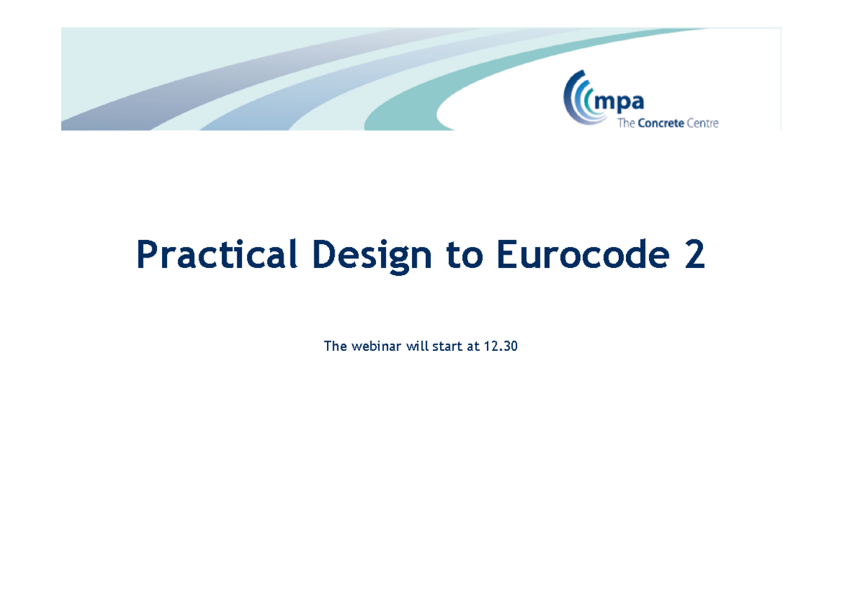 Lecture 10 Foundations jb 23 Nov 17 - Practical Design to Eurocode The webinar will start at 12 ...