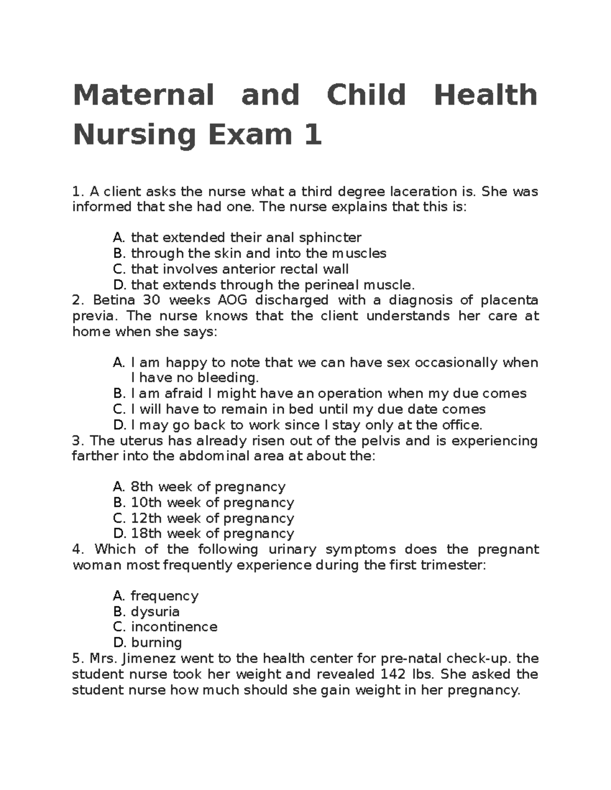 Maternal and Child Health Nursing Exam 1 - She was informed that she ...