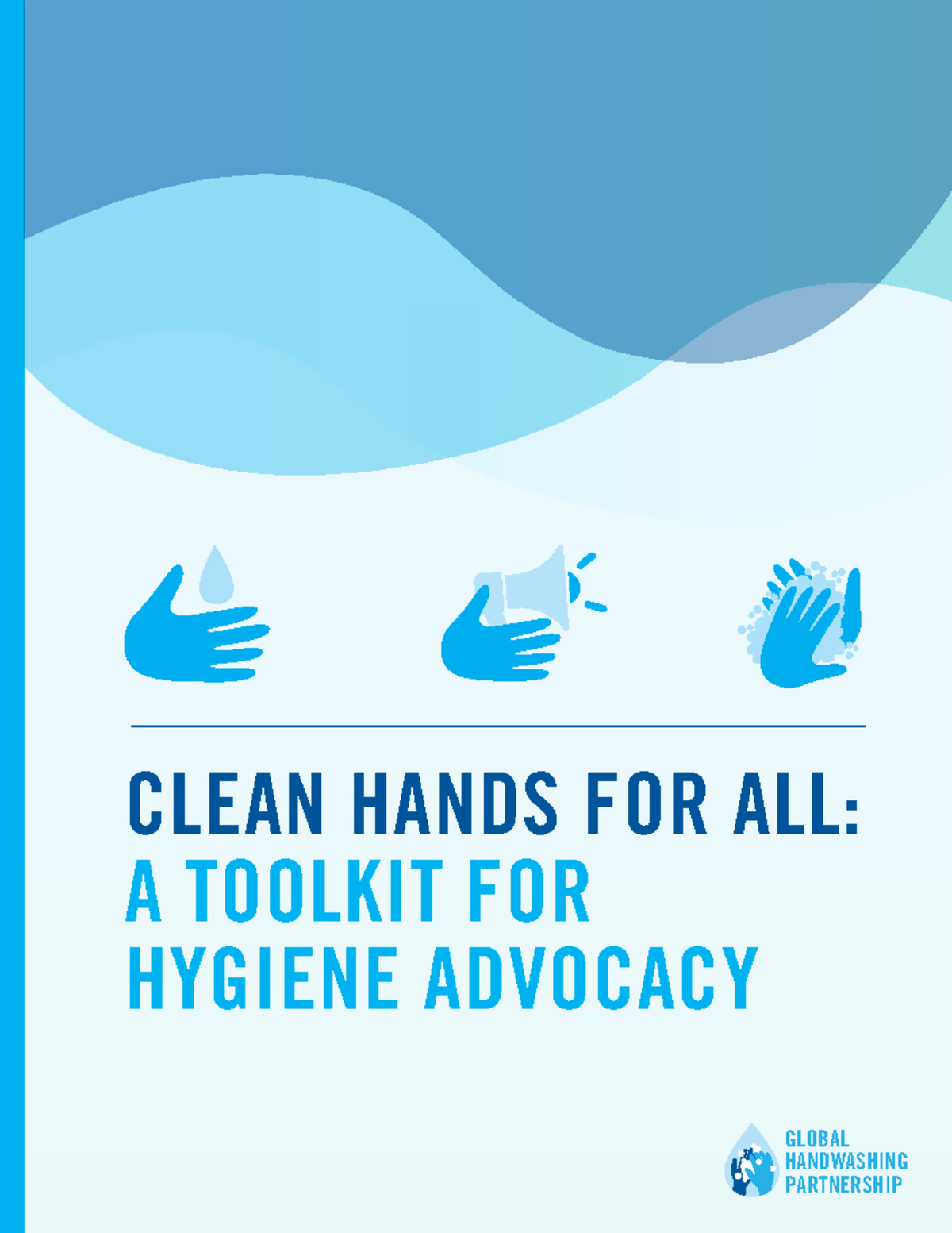Advocacy Toolkit v8-int - CLEAN HANDS FOR ALL: A TOOLKIT FOR HYGIENE ...
