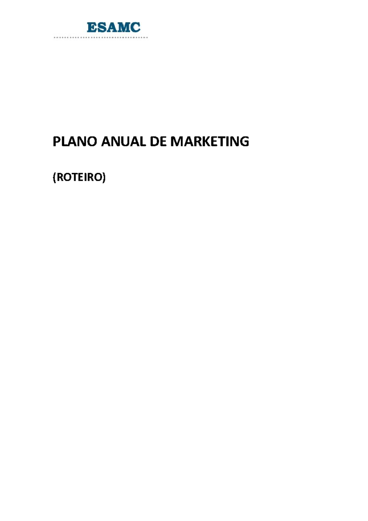 Roteiro do Plano Anual de Marketing - ESAMC - StuDocu