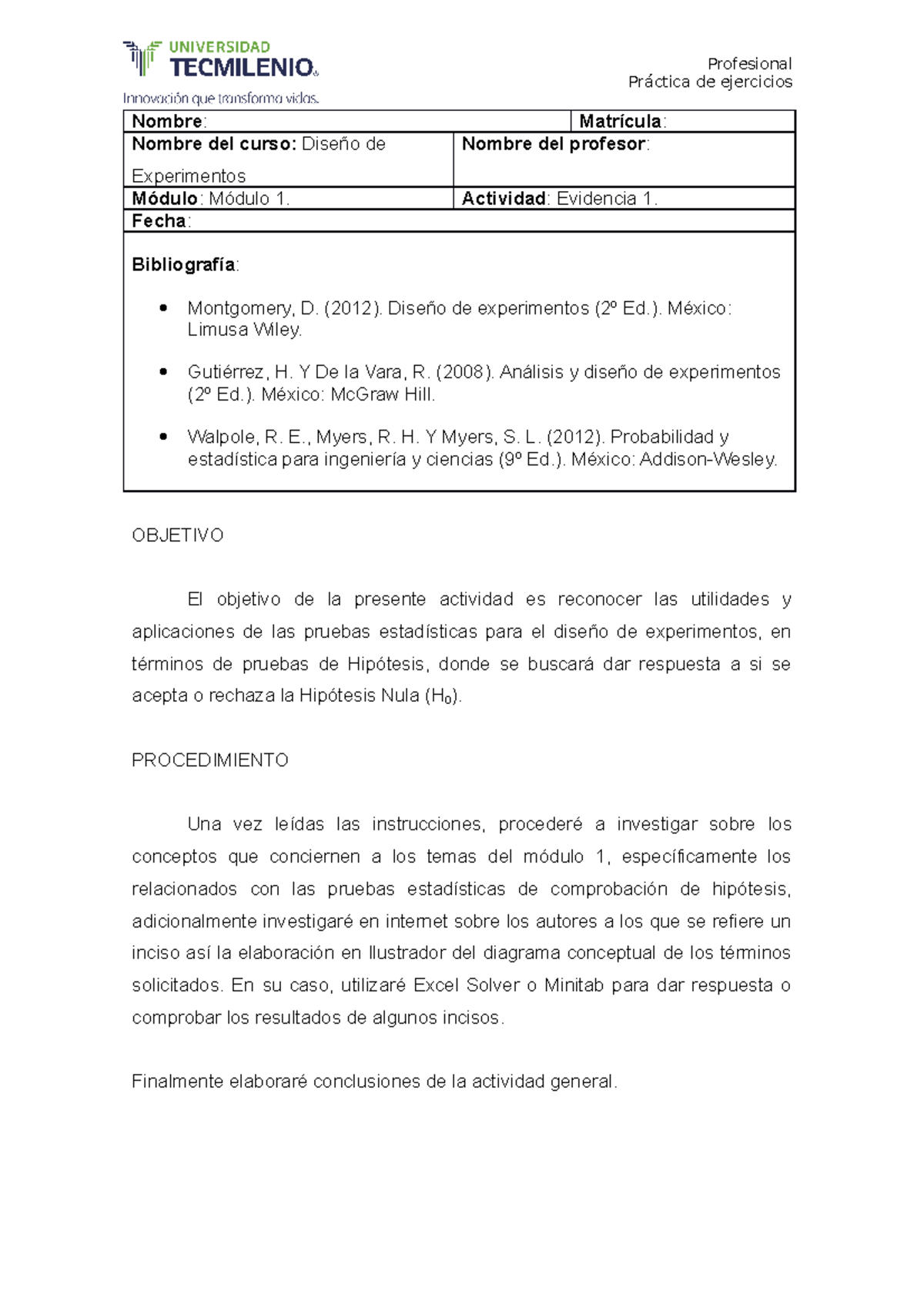 Ev1 - Nota: 9 - Práctica de ejercicios Nombre: Matrícula: Nombre del curso: Diseño de ...