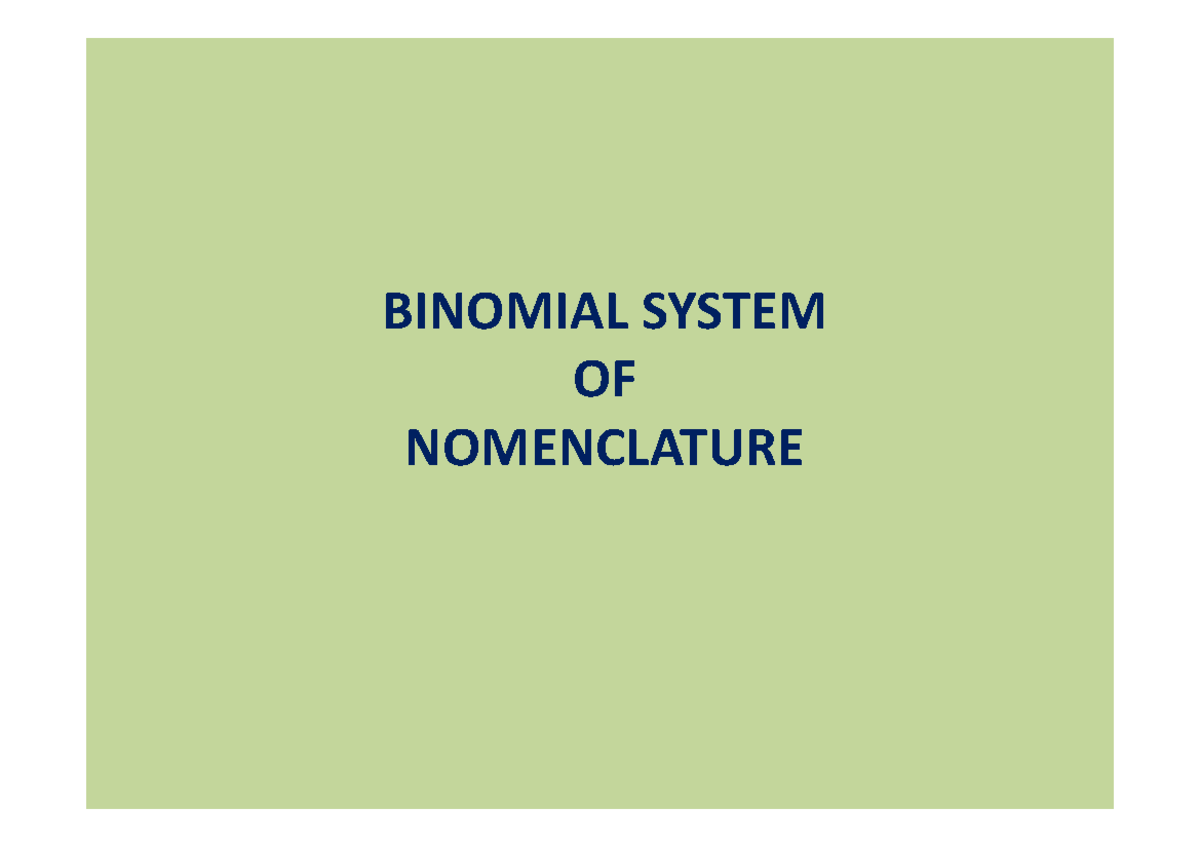 Binomial nomenclature - BINOMIAL SYSTEM OF NOMENCLATURENOMENCLATURE ...