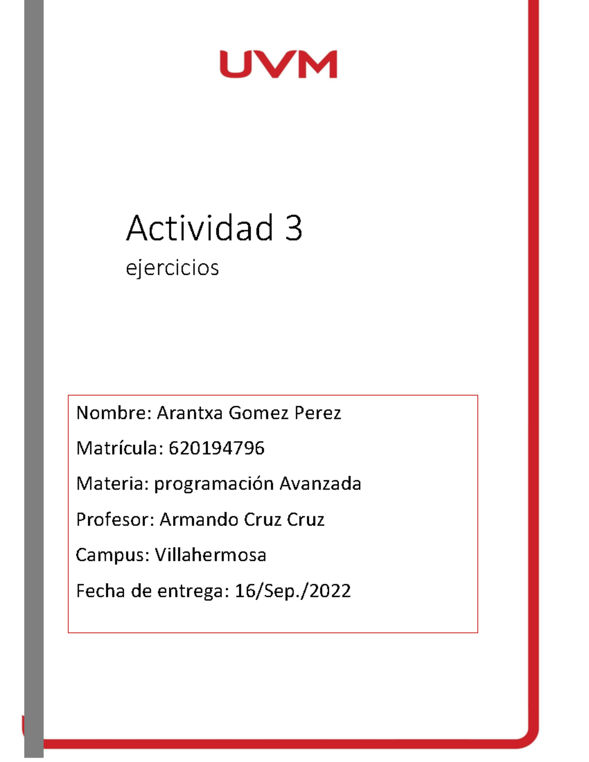 A3 AGP(Prog) - Programas en VisualStudio - E ejercicios Actividad 3 ejercicios Nombre: Arantxa ...
