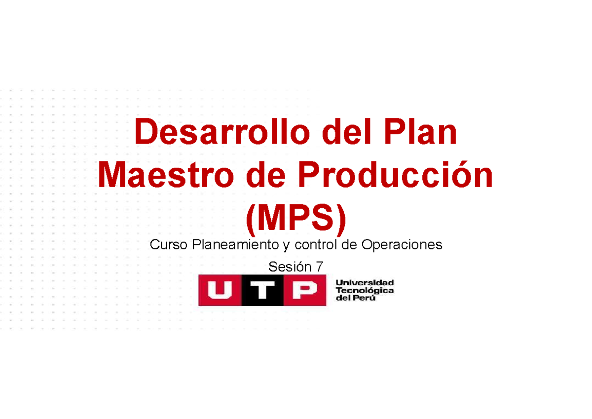 S7-S2 MPS con resolucion de ejercicios - Desarrollo del Plan Maestro de Producción (MPS) Curso ...