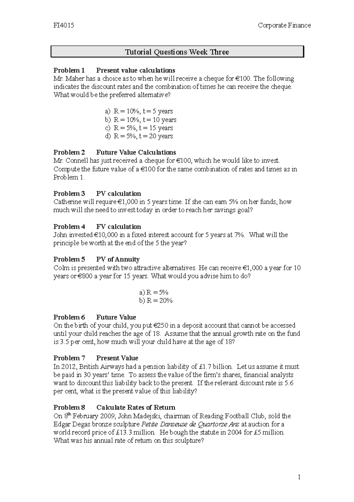 Tutorial Problems - Week 3 - FI4015 Corporate Finance Tutorial Questions Week Three Problem 1 ...