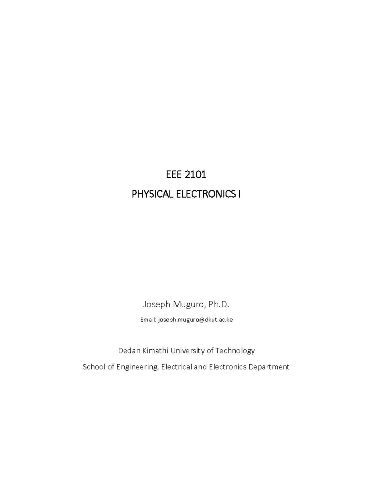 Physical Electronics I (EEE2101) Dr. Muguro - EEE 2101 PHYSICAL ELECTRONICS I Joseph Muguro, Ph ...