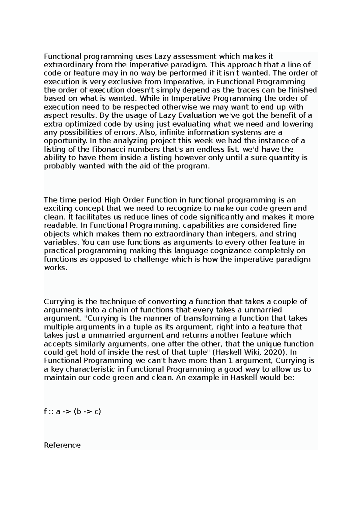 Discussion 7 4 - Functional programming uses Lazy assessment which ...