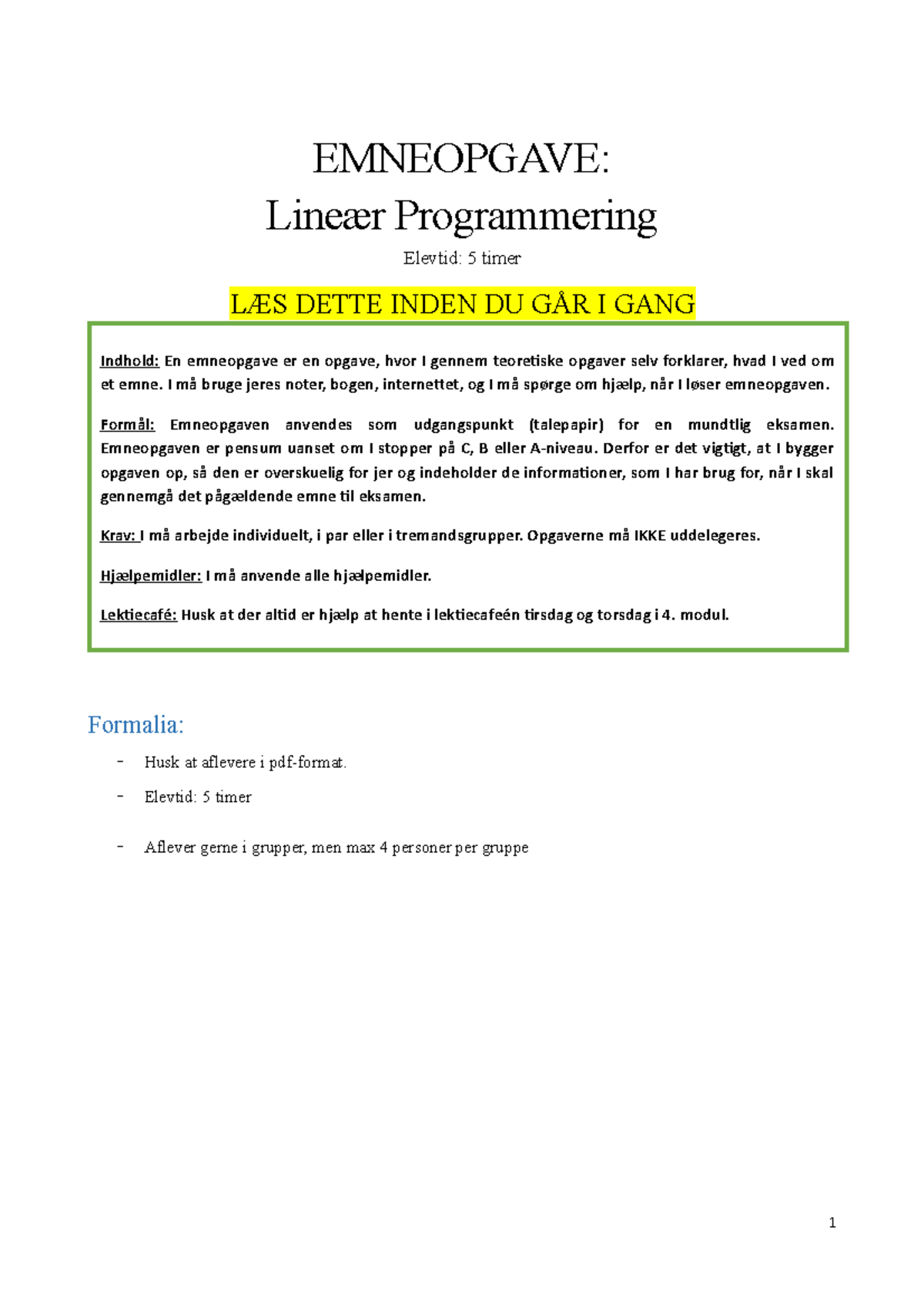 EO Lineær programmering - EMNEOPGAVE: Lineær Programmering Elevtid: 5 timer LÆS DETTE INDEN DU ...