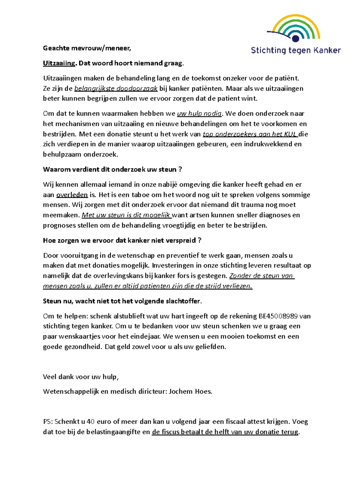 Stichting tegen kanker - Geachte mevrouw/meneer, Uitzaaiing. Dat woord ...