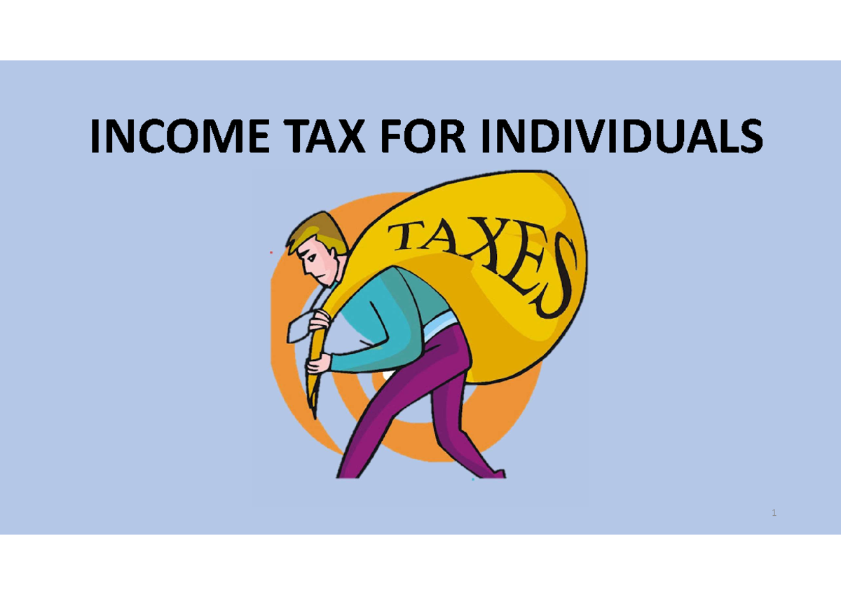 Individual Taxation Part 1 Presentation - INCOME TAX FOR INDIVIDUALS ...