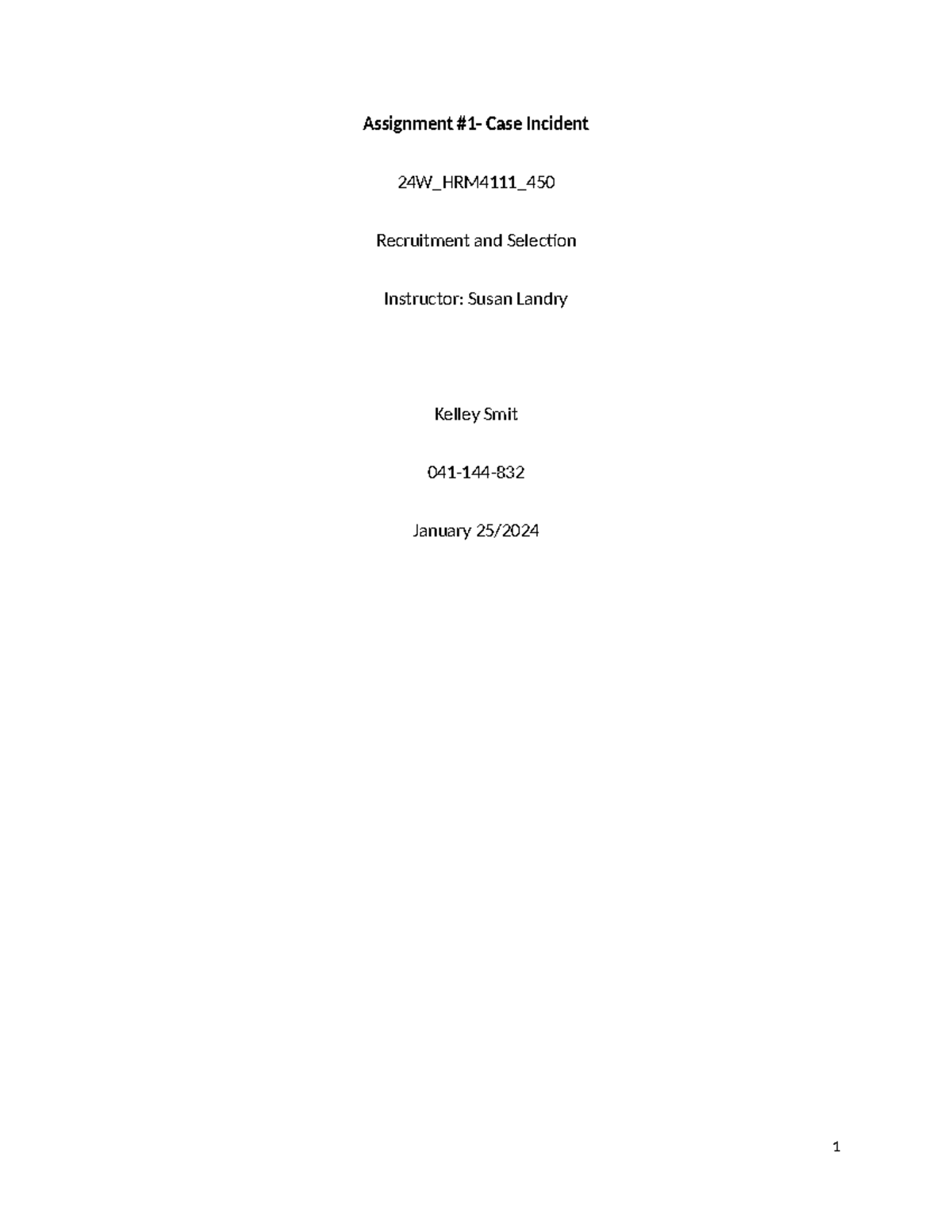 Assignment 1 case incident - Assignment #1- Case Incident 24W_HRM4111_ Recruitment and Selection ...