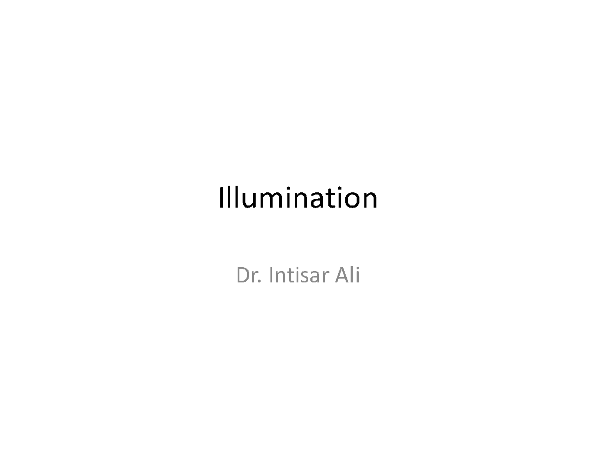 Illumination - Lecture notes 14 - Illumination Dr. Intisar Ali Light ...