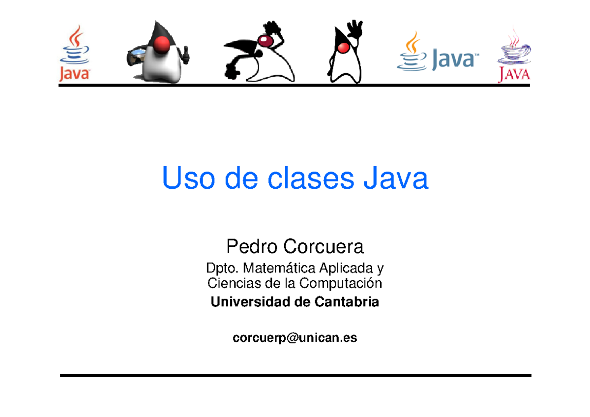 Java Clases - Lecture notes 1 - Uso de clases Java Pedro Corcuera Dpto ...