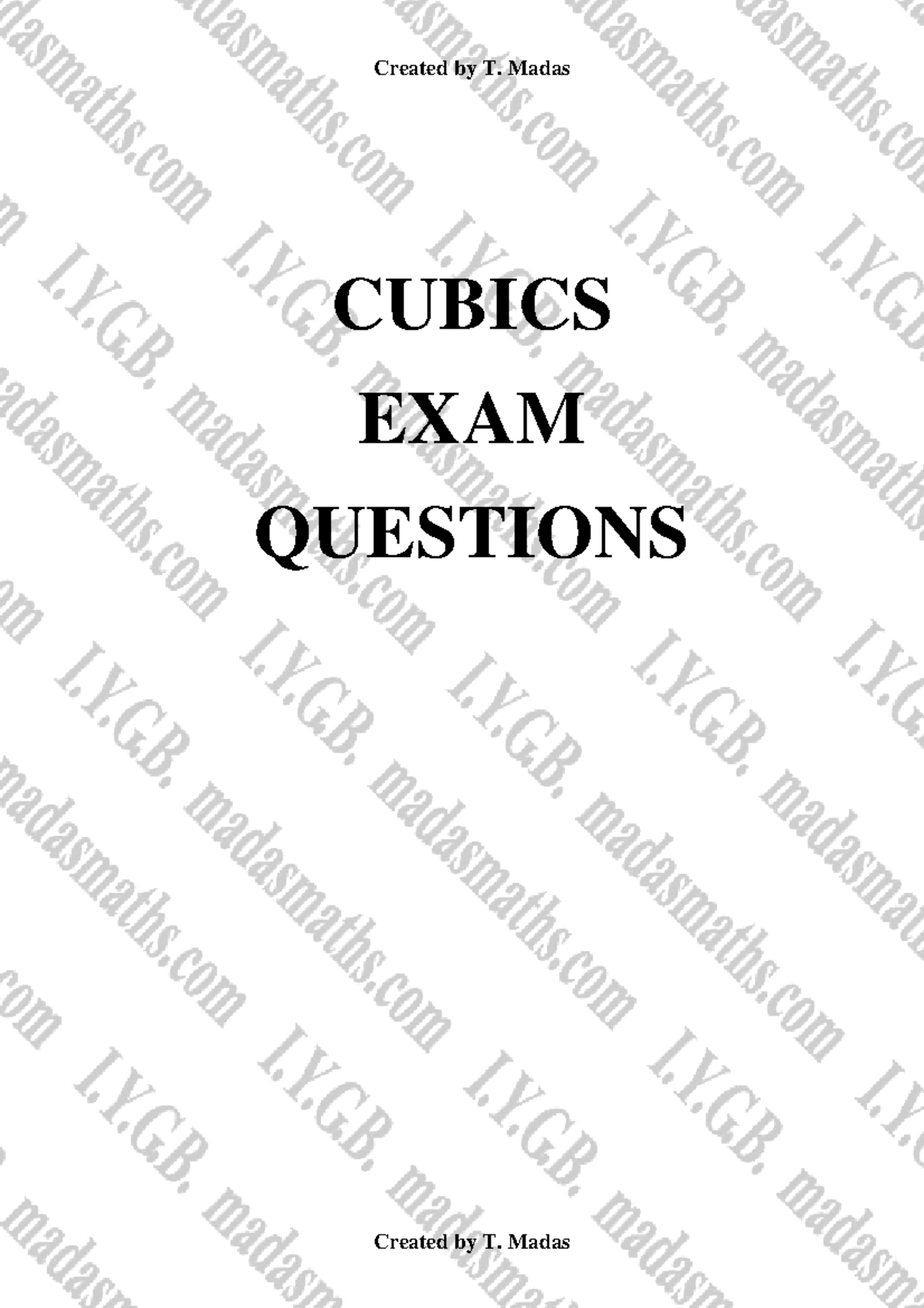 Cubics exam questions - Summary of cubic function - CUBICS EXAM QUESTIONS Question 1 (**) The ...
