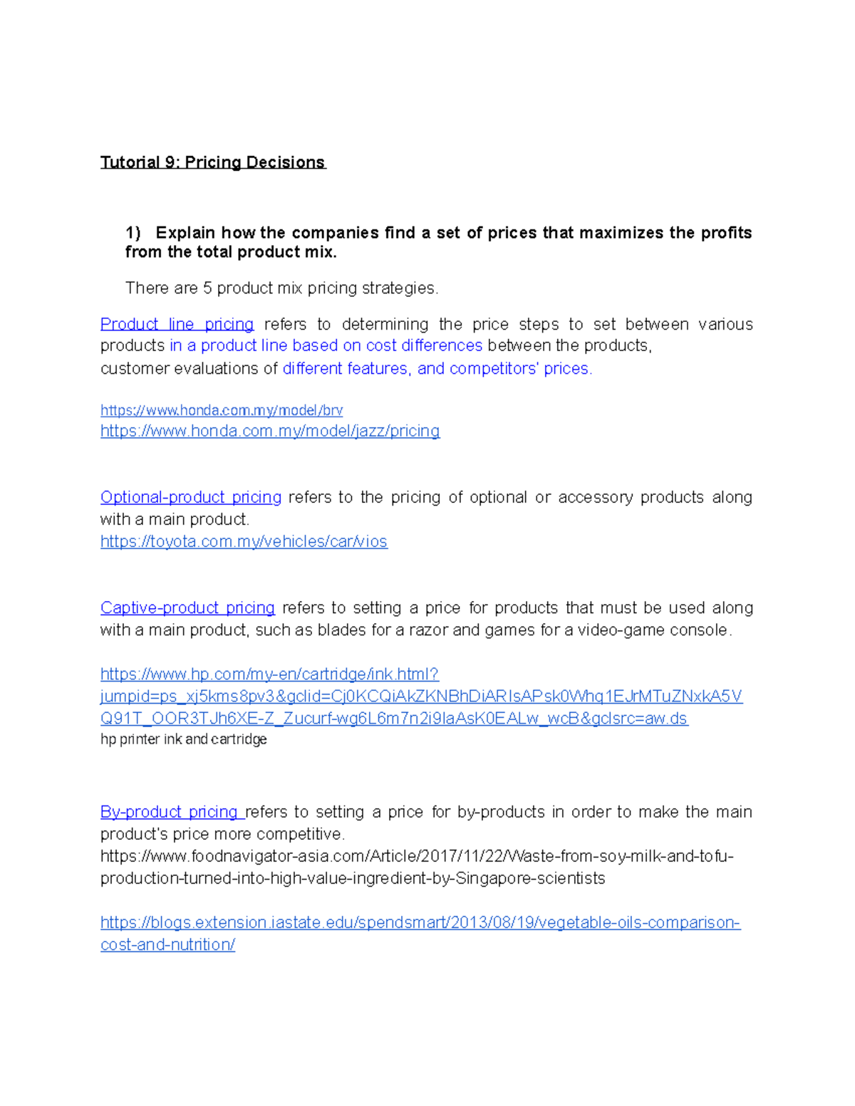 Tutorial 9 - Tutorial 9: Pricing Decisions 1) Explain how the companies find a set of prices ...