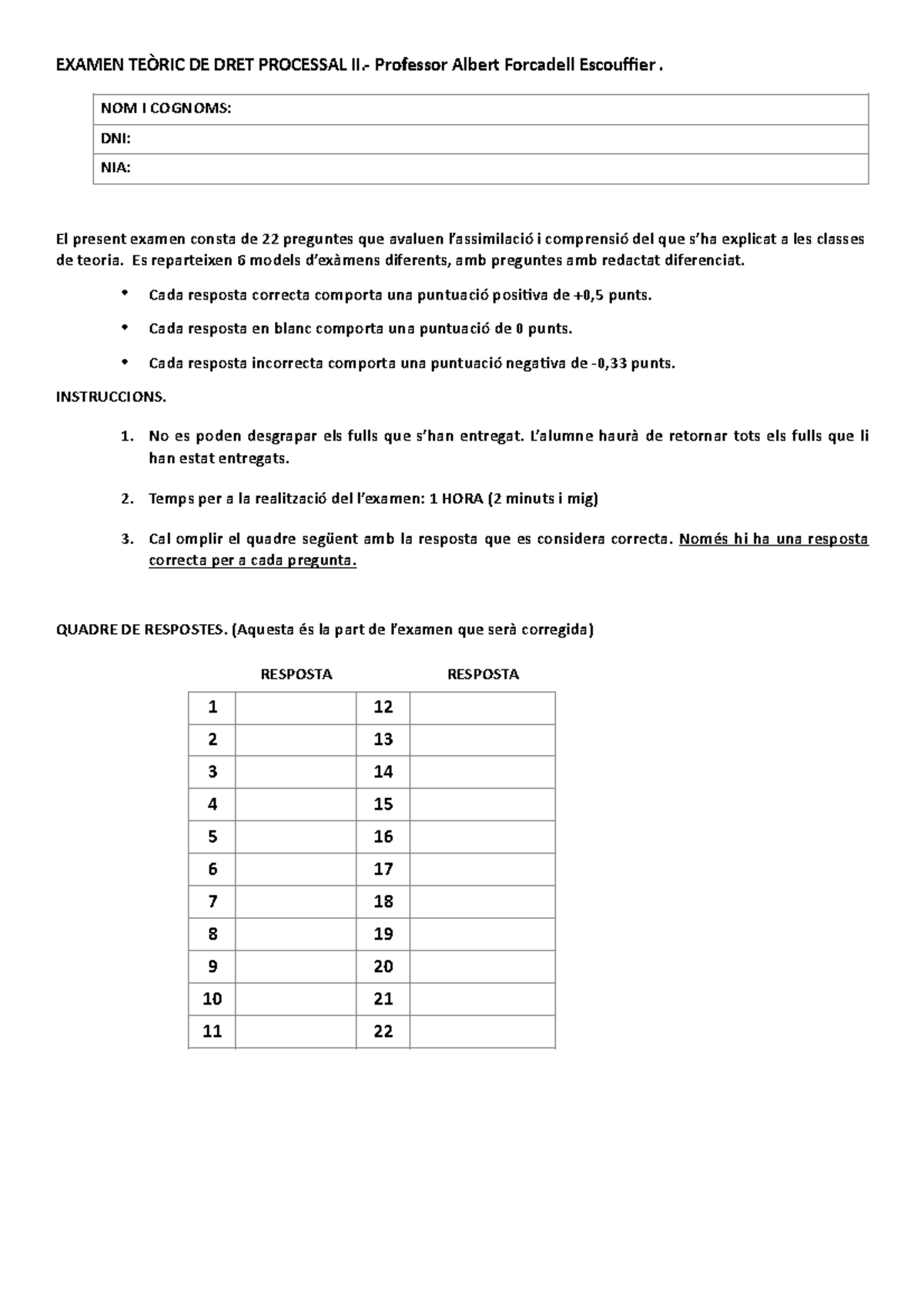 Model 1 - EXAMEN TEÒRIC DE DRET PROCESSAL II.- Professor Albert Forcadell Escouffier. El present ...