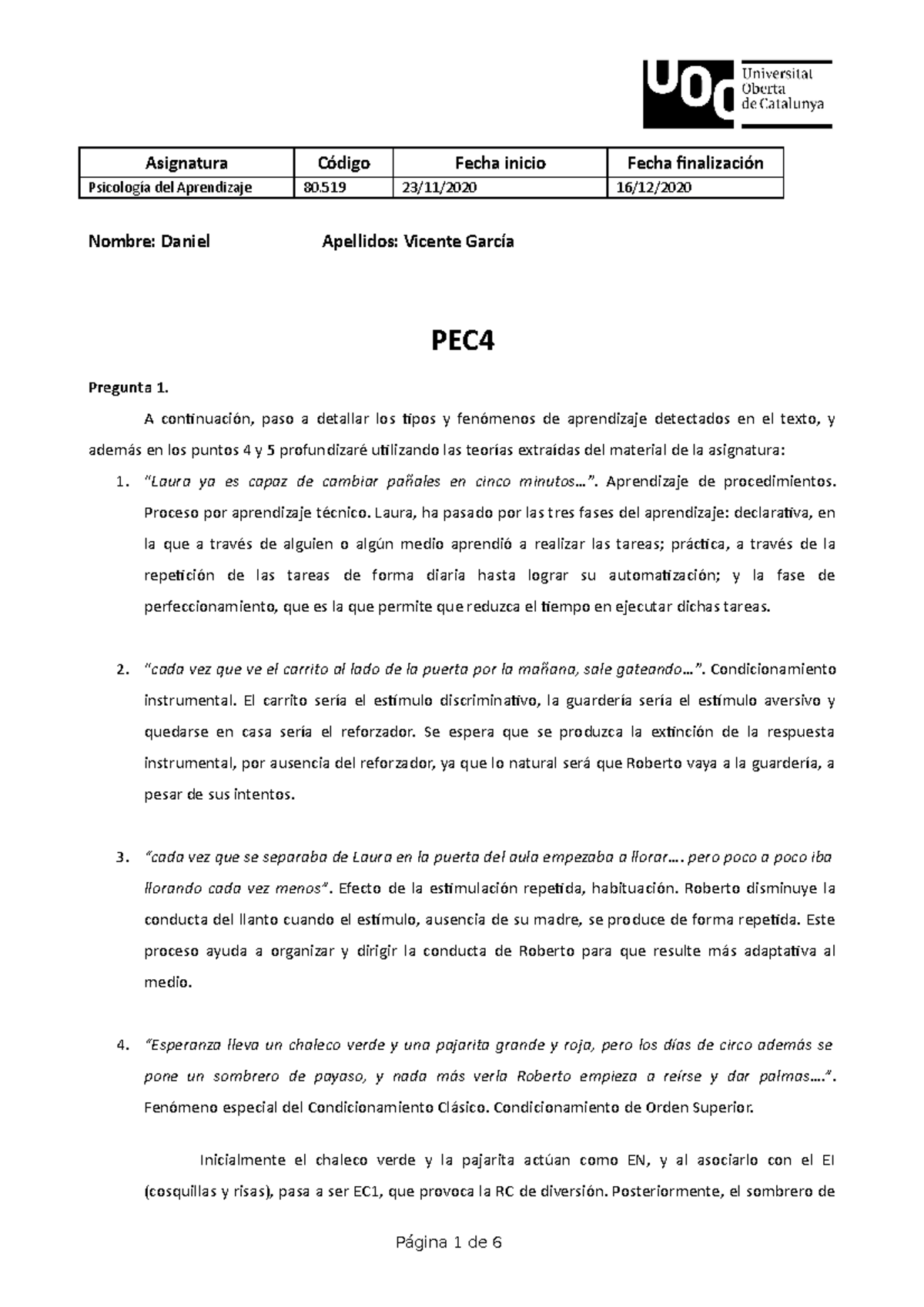 Pec4 aprendizaje - PEC - Psicología del Aprendizaje 80 23/11/2020 16/12/ Nombre: Daniel ...