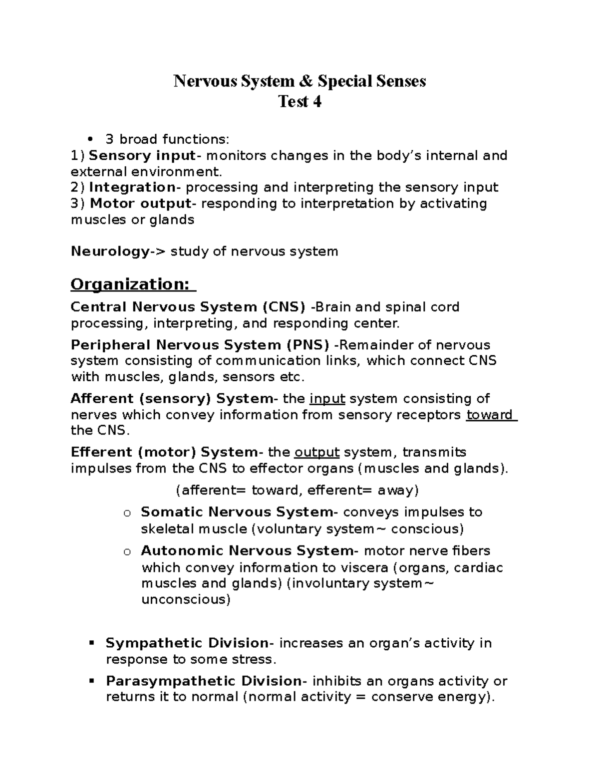 A&P Unit 4 - Nervous System Special Senses Test 4 3 broad functions: 1 ...