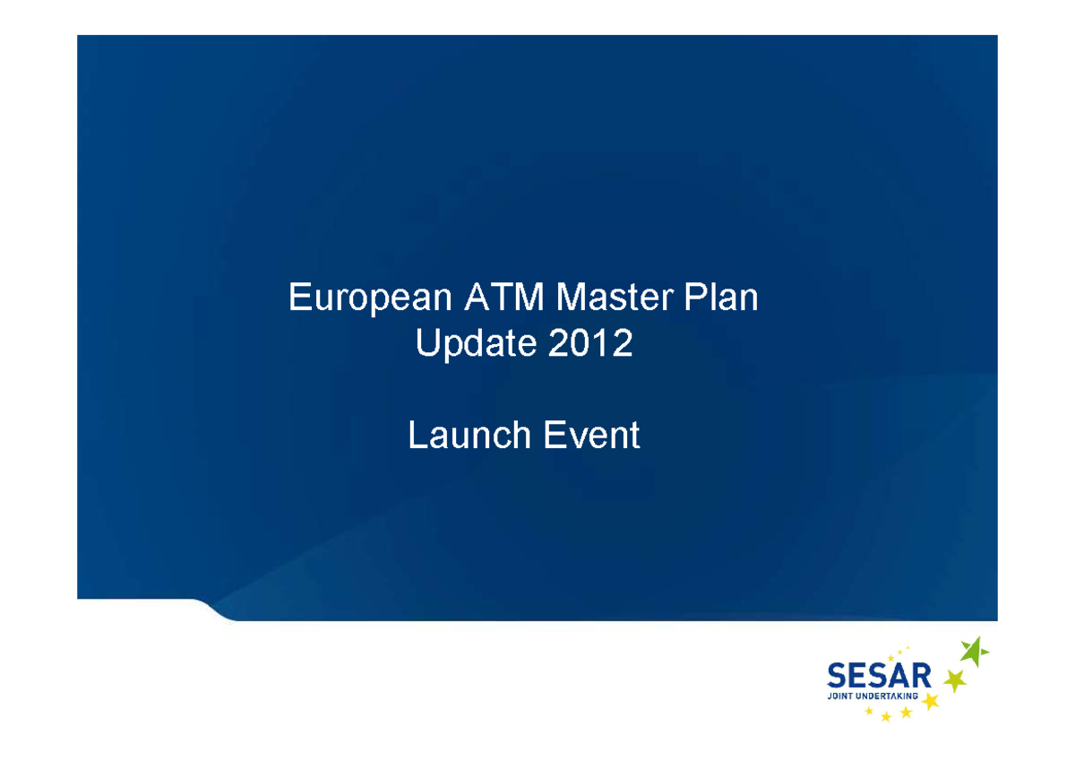 Sesar 3-masterplan-update 2012 selection - European ATM Master Plan ...