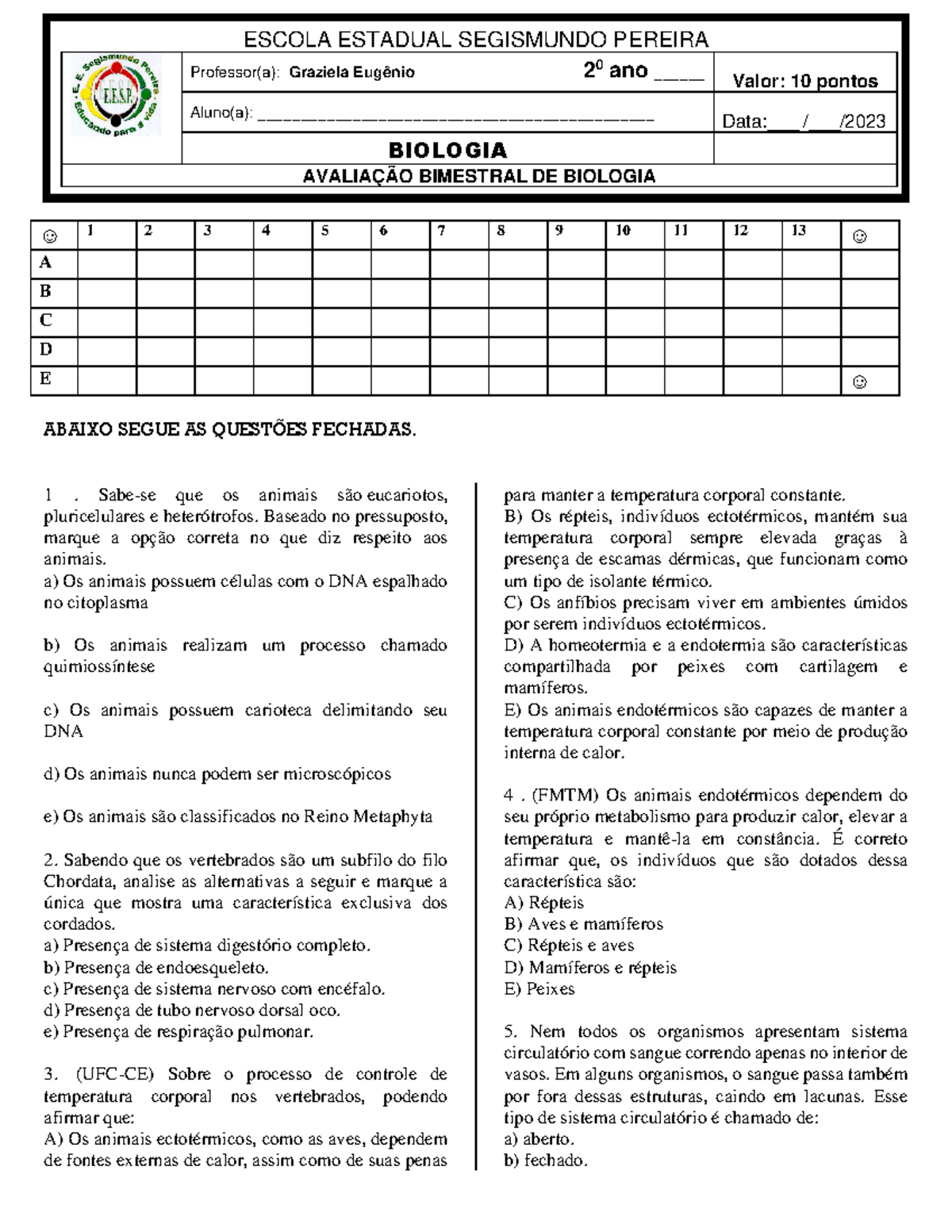 Prova 2023 - ☺ 1 2 3 4 5 6 7 8 9 10 11 12 13 ☺ A B C D E ☺ ABAIXO SEGUE ...