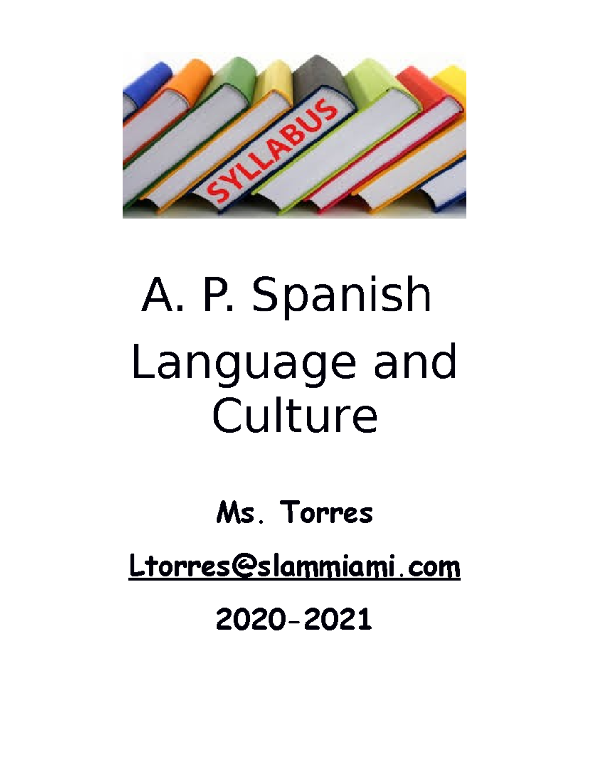 Syllabus. AP Spanish Language. 2020-2021 - A. P. Spanish Language and ...