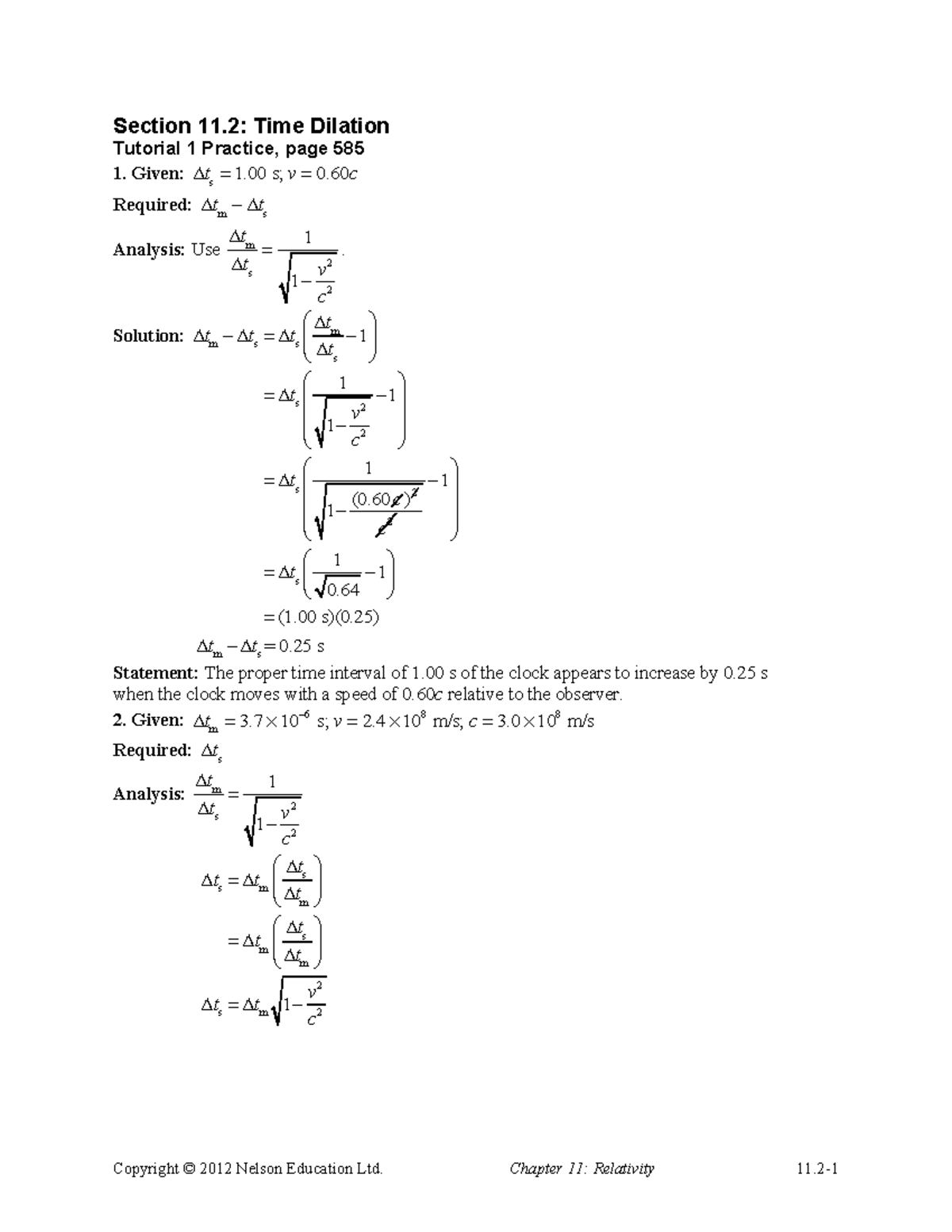 Phys12 Section 11 2 - Section 11: Time Dilation Tutorial 1 Practice, page 585 Given: !ts = 1 s ...
