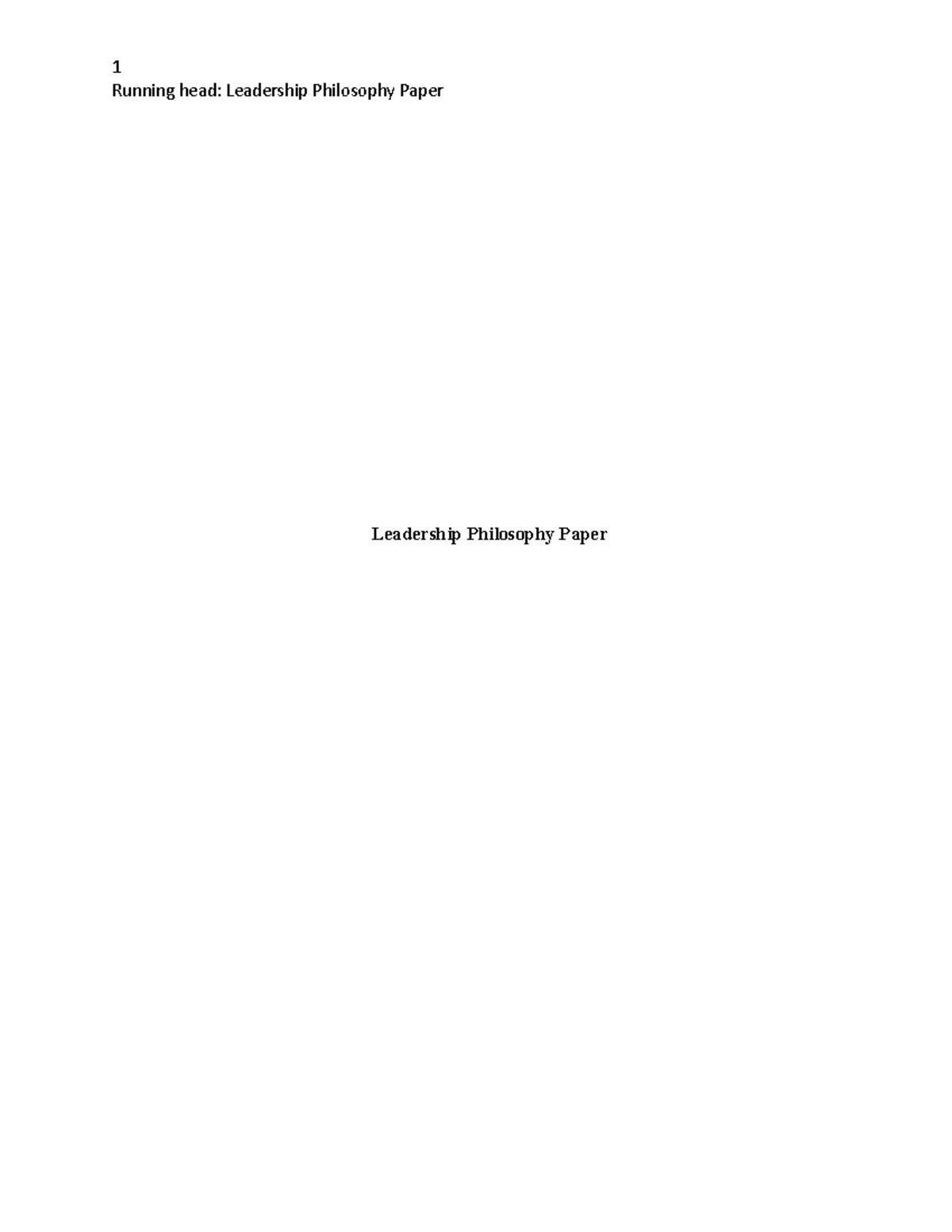 Leadership Philosophy Paper - Running head: Leadership Philosophy Paper ...