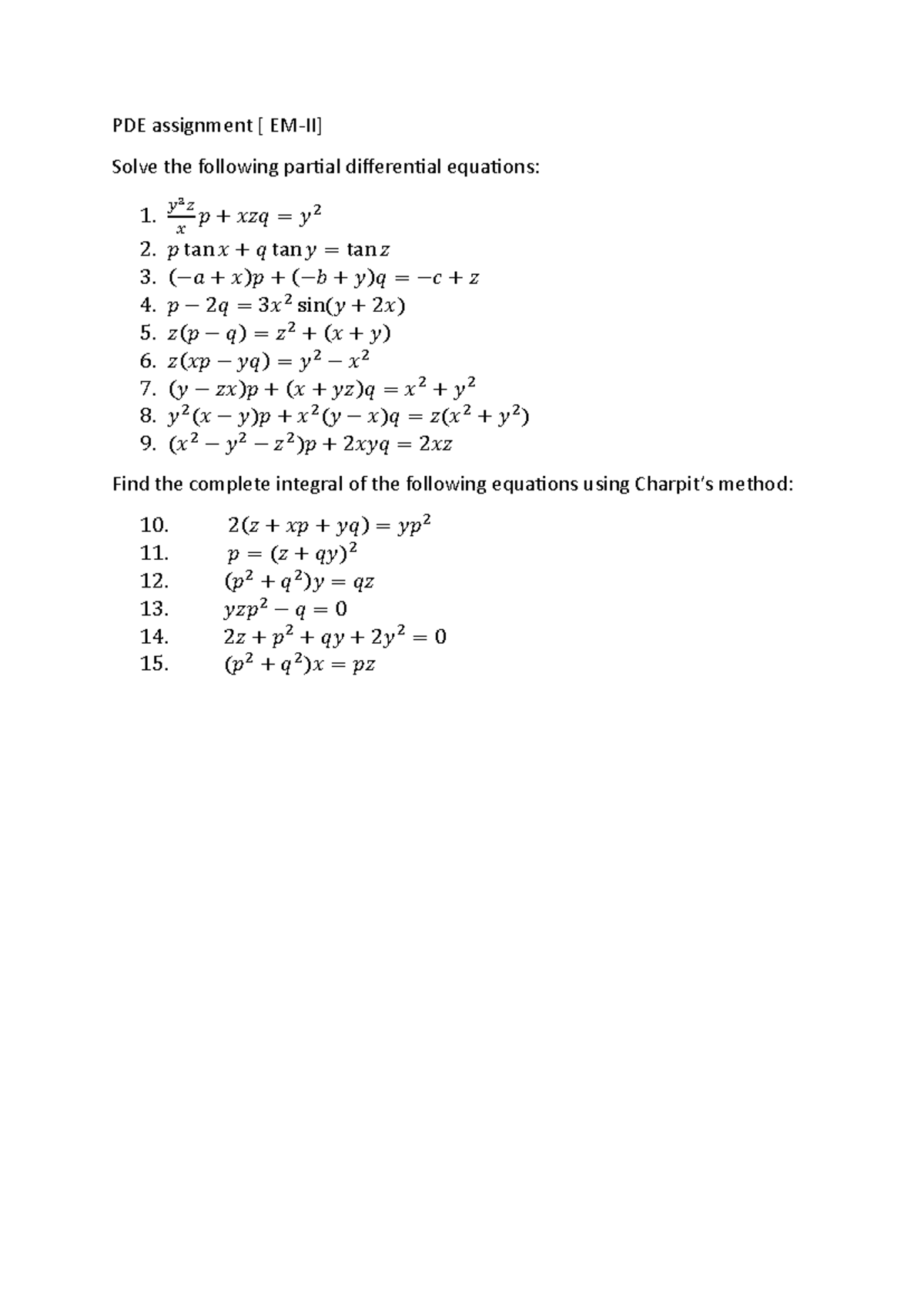 PDE assignment - 𝑦 2 𝑧 𝑥 𝑝 + 𝑥𝑧𝑞 = 𝑦 2 𝑝 tan 𝑥 + 𝑞 tan 𝑦 = tan 𝑧 3. (−𝑎 + 𝑥)𝑝 + (−𝑏 + 𝑦)𝑞 = −𝑐 ...
