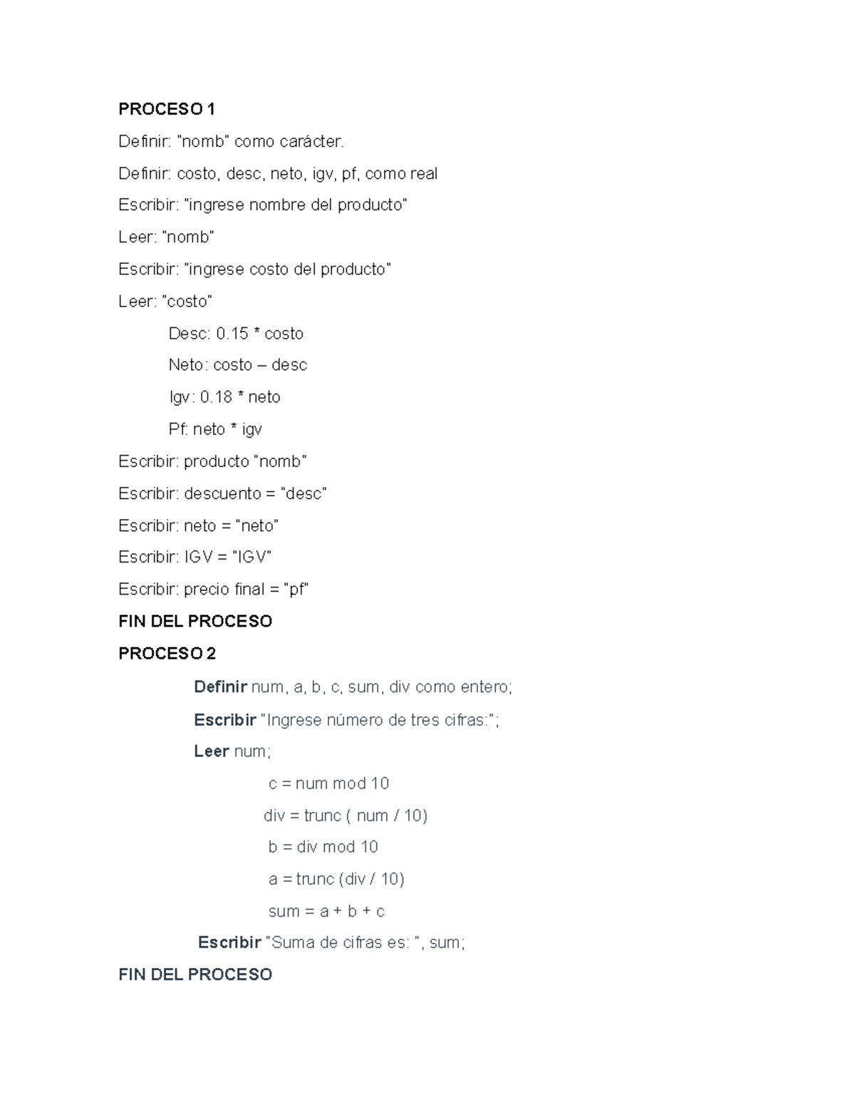 Proceso 1 Algoritmo - PROCESO 1 Definir: “nomb” como carácter. Definir: costo, desc, neto, igv ...