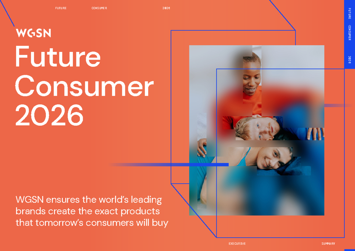 WGSN Future Consumer 2026 EN - Future Consumer 2026 WGSN ensures the ...
