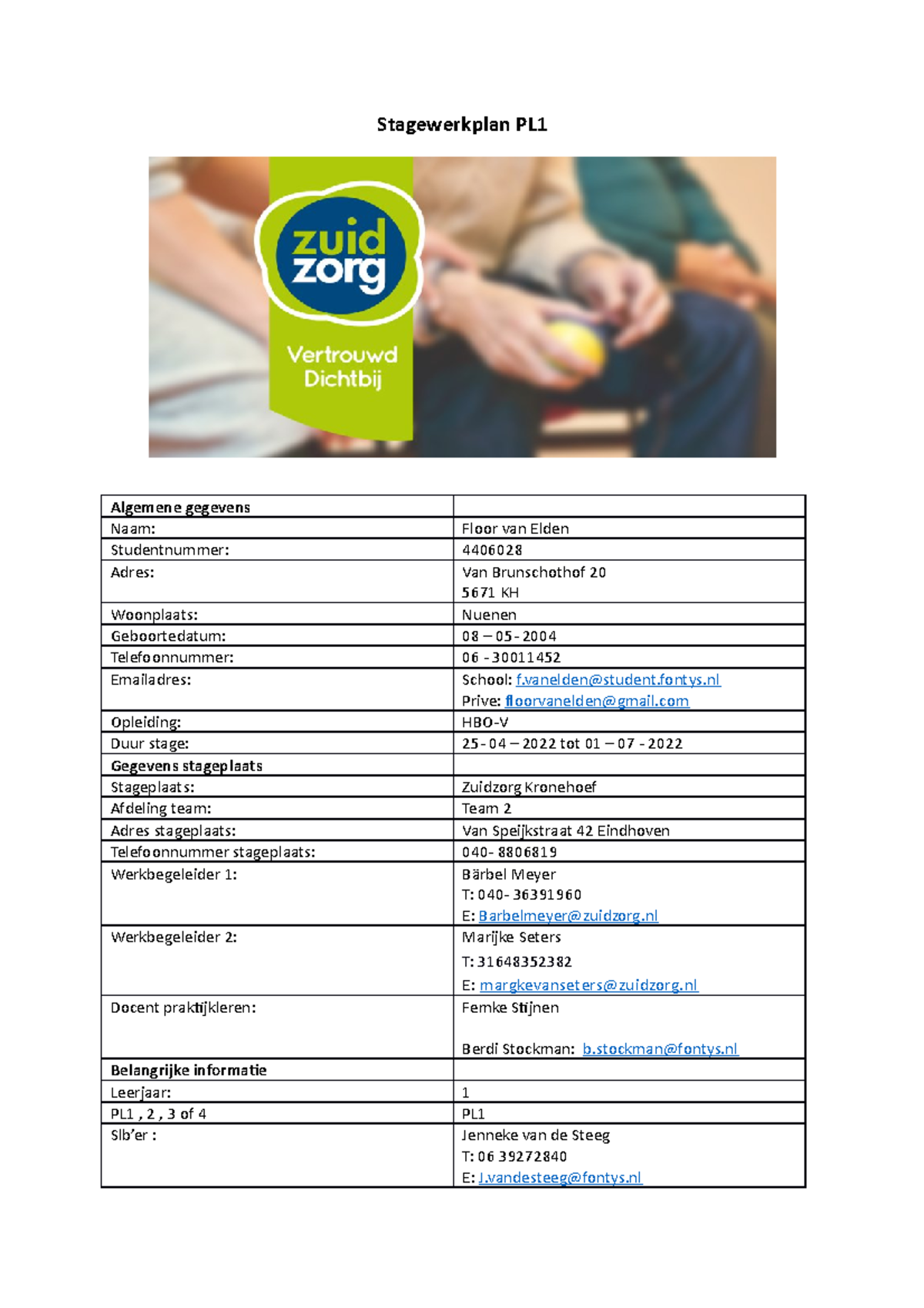 Stagewerkplan PL1 - Stagewerkplan PL Algemene gegevens Naam: Floor van ...