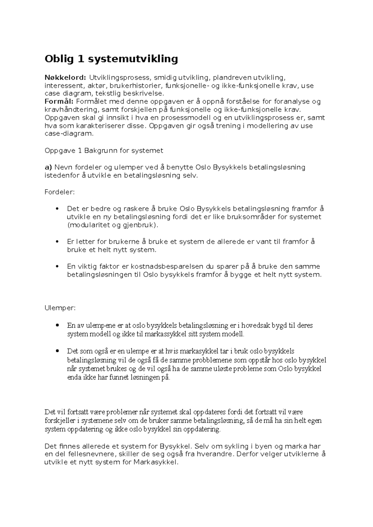 Oblig 1 systemutvikling eksempel - Oblig 1 systemutvikling Nøkkelord: Utviklingsprosess, smidig ...