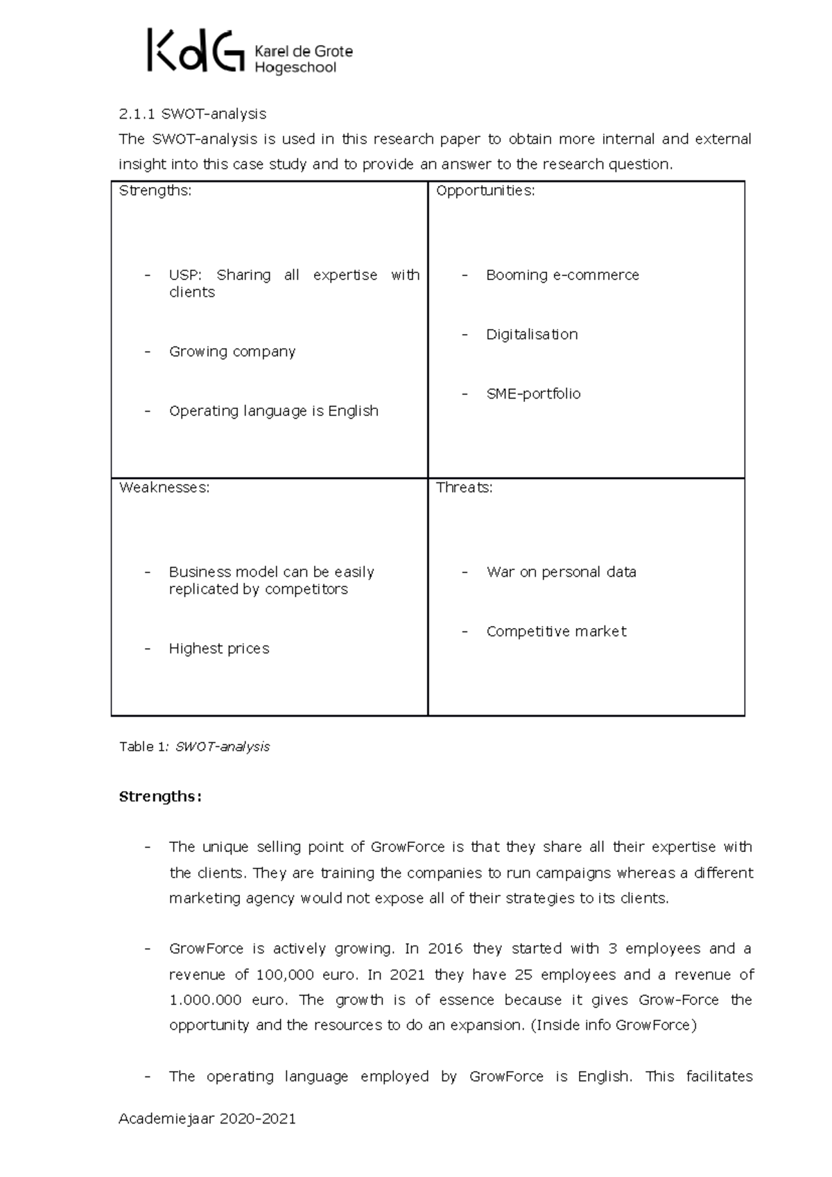 SWOT-analysis - Swot-analyse - 2.1 SWOT-analysis The SWOT-analysis is ...