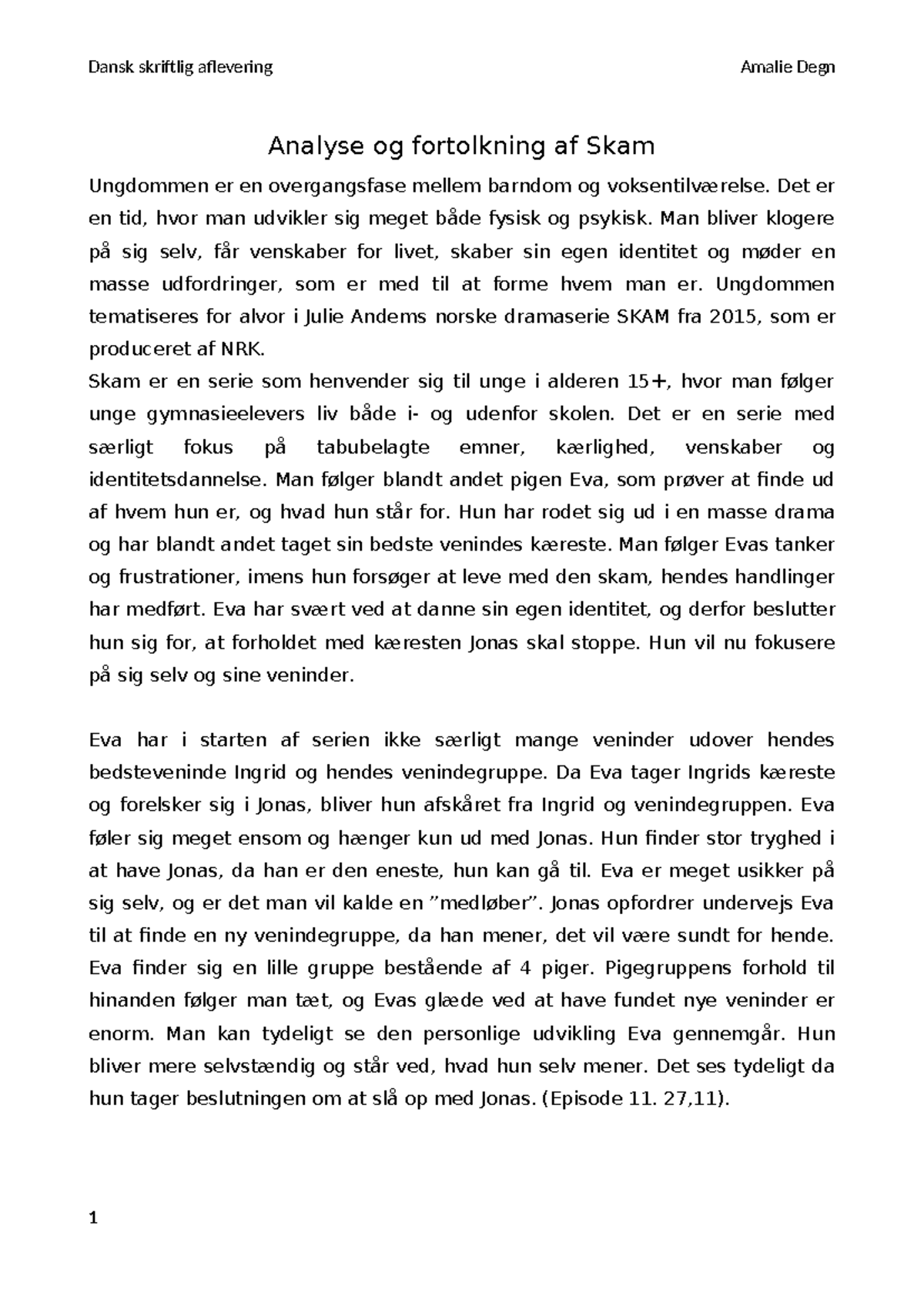 Analyse og fortolkning af Skam - Analyse og fortolkning af Skam Ungdommen er en overgangsfase ...