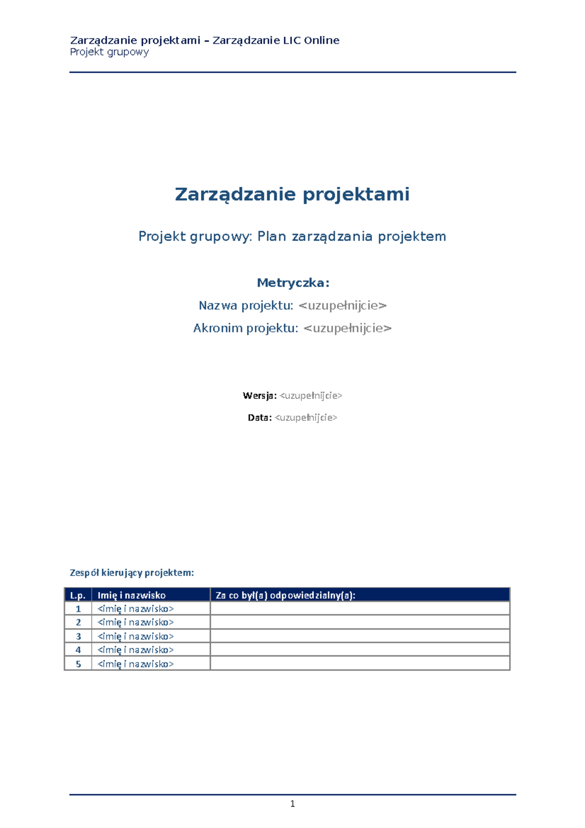 ZP formatka projektu v2 - Projekt grupowy Zarządzanie projektami Projekt grupowy: Plan ...