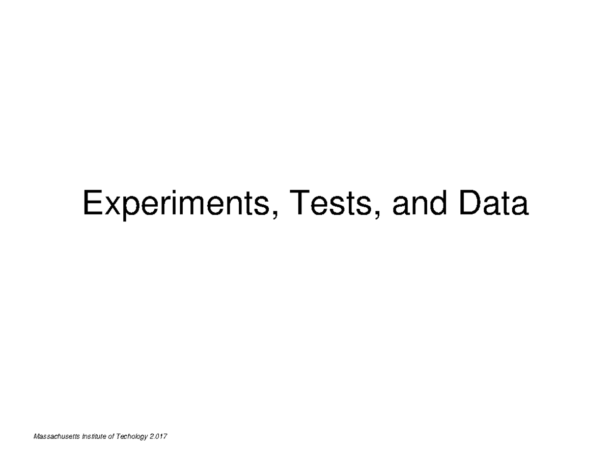 Experiments, Tests, and Data - Experiments, Tests, and Data Purpose of ...