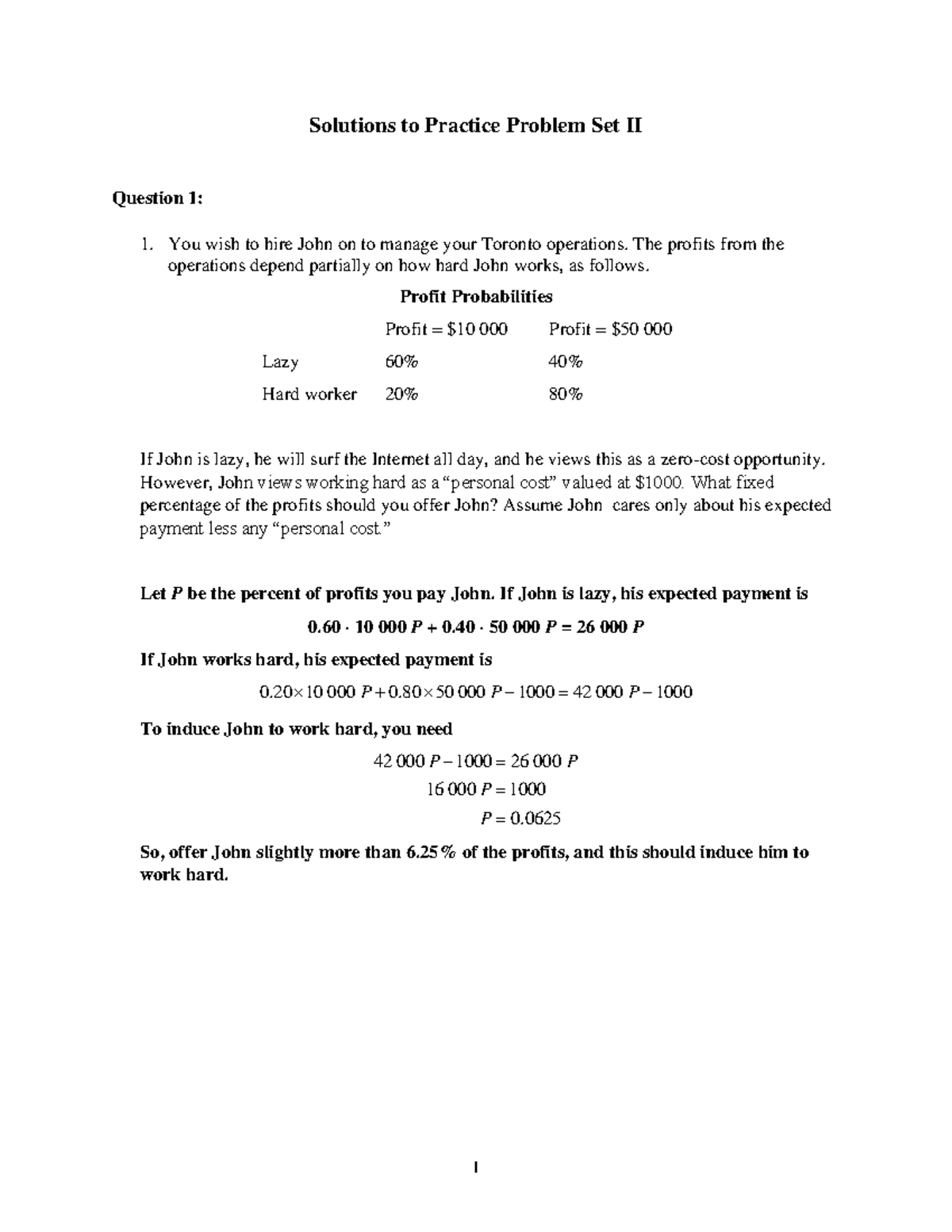 Practice Problem Set 2 Solutions - 1 Solutions to Practice Problem Set II Question 1: You wish ...