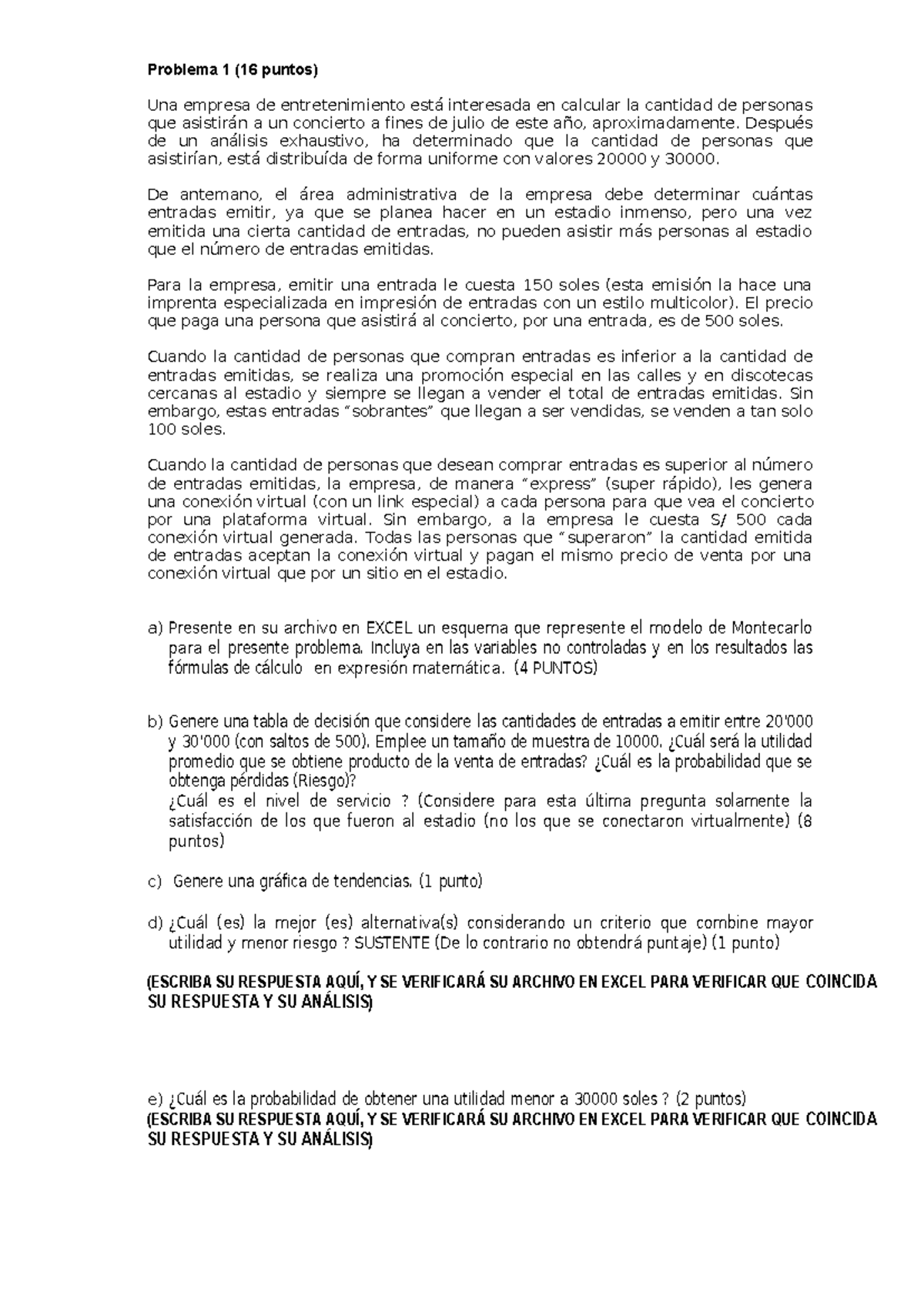 Repaso Montecarlo - FGHJKLÑ - Problema 1 (16 puntos) Una empresa de ...