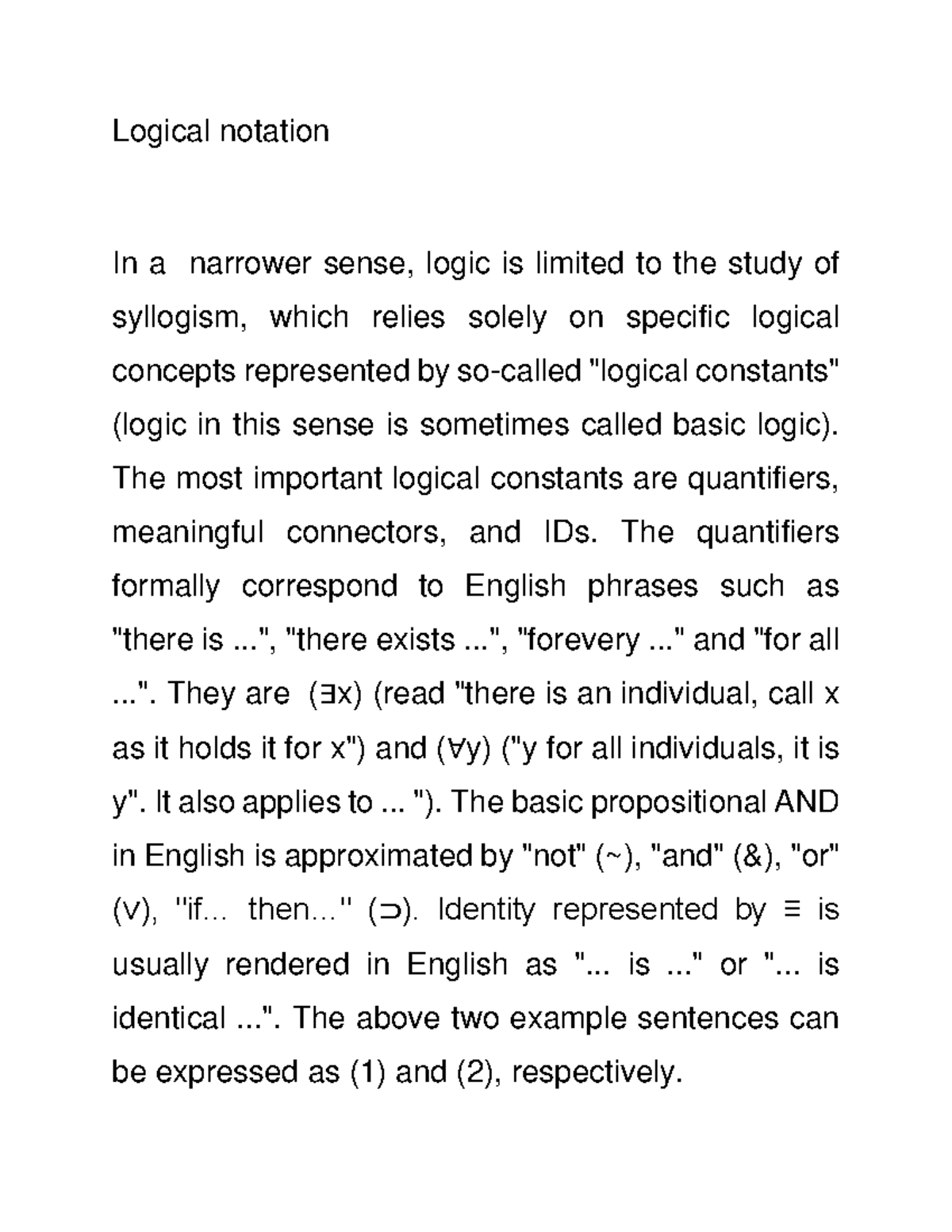 Logical notation - The most important logical constants are quantifiers ...