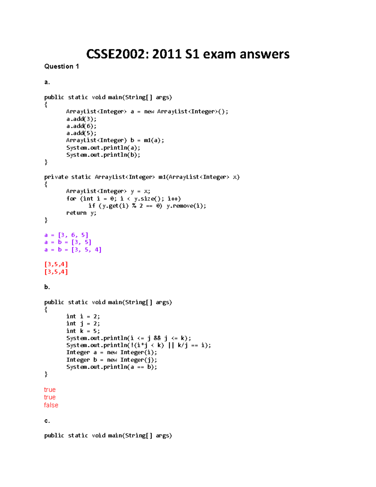 Exam 2011, Answers - CSSE2002: 2011 S1 exam answers Question 1 a. public static void main(String ...