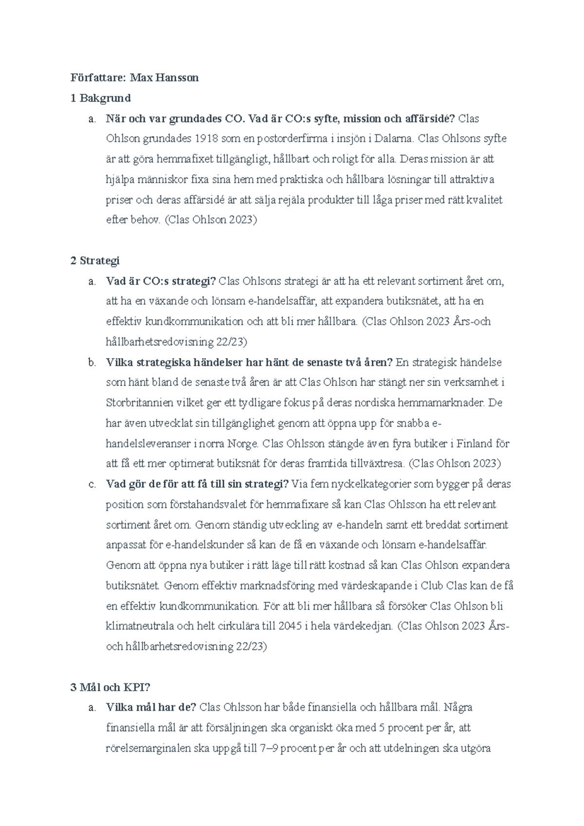 Organisering Case 1 Clas Ohlson - Författare: Max Hansson 1 Bakgrund a. När och var grundades CO ...