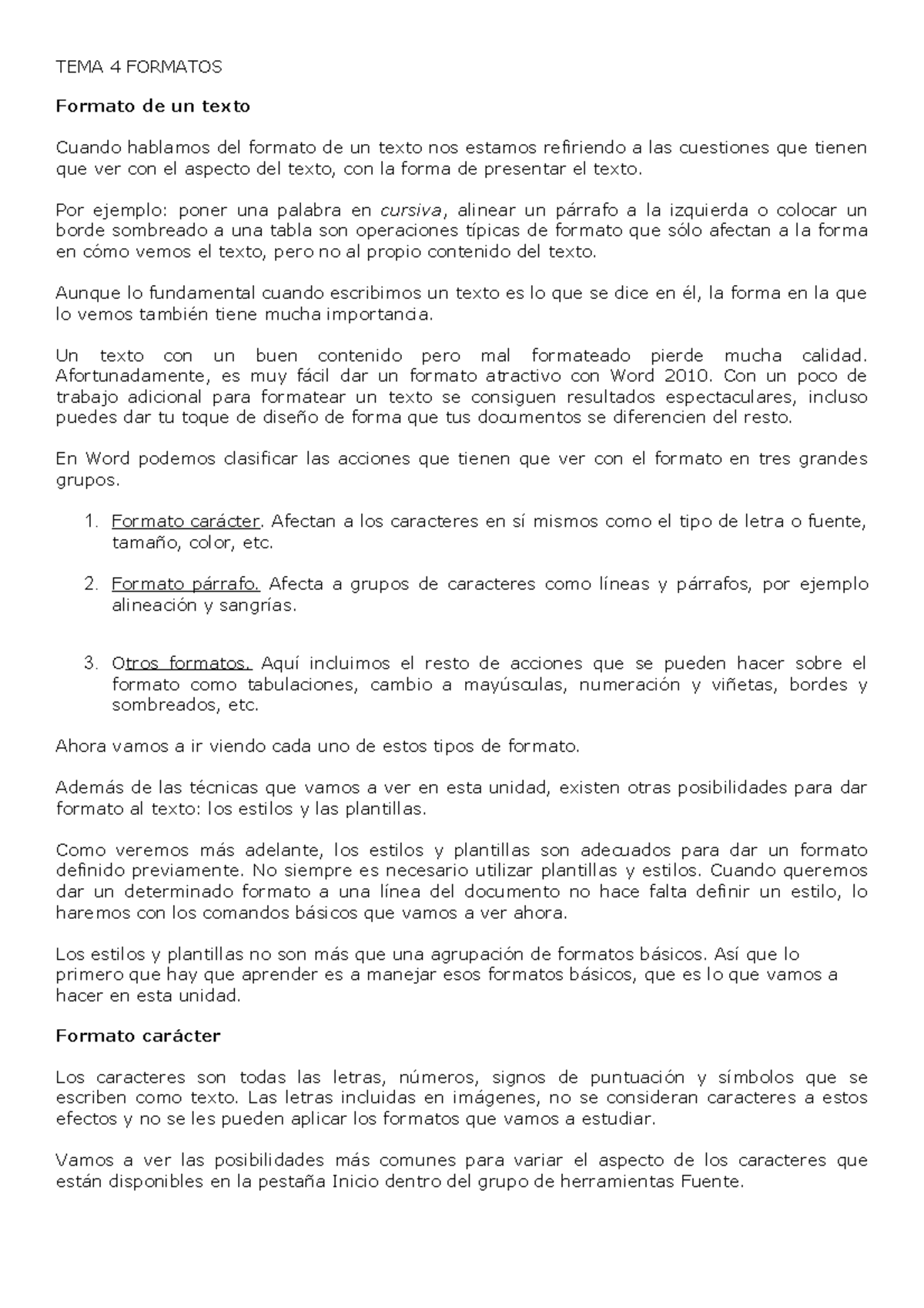 TEMA 4 - Word 4 - TEMA 4 FORMATOS Formato de un texto Cuando hablamos ...