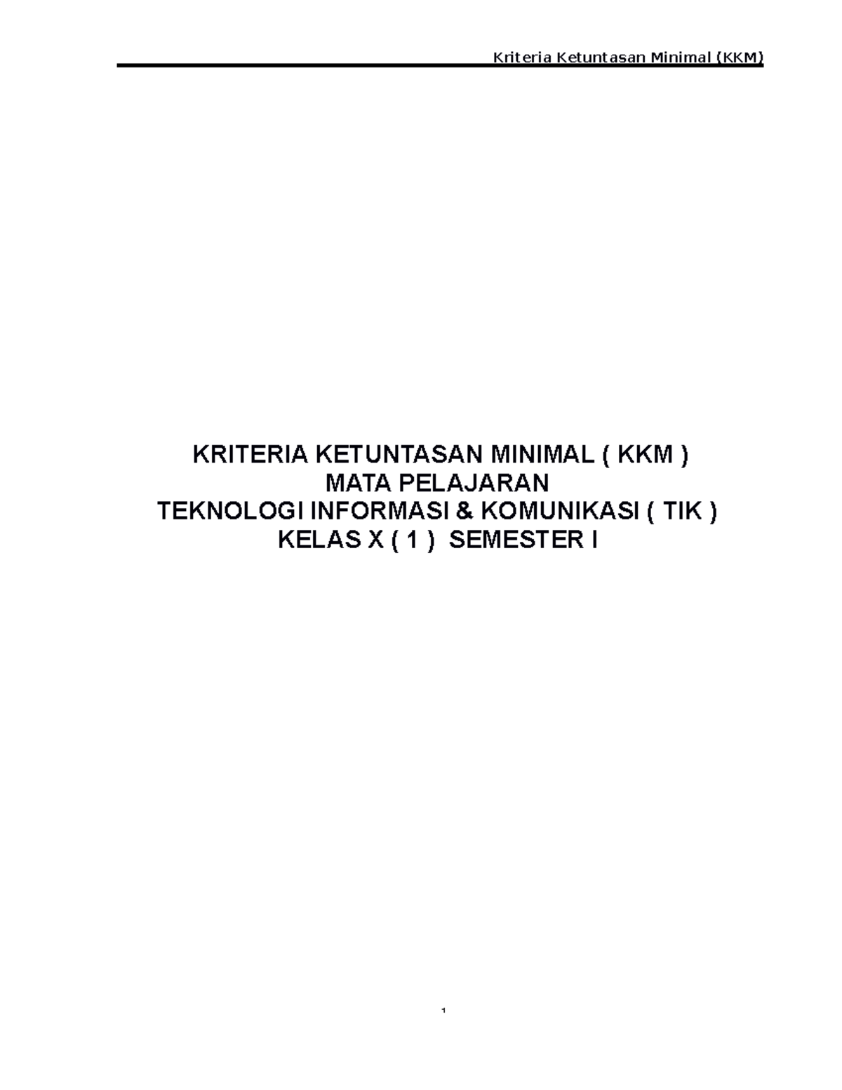 Kkm tik kelas x smt 1 - KRITERIA KETUNTASAN MINIMAL ( KKM ) MATA PELAJARAN TEKNOLOGI INFORMASI ...