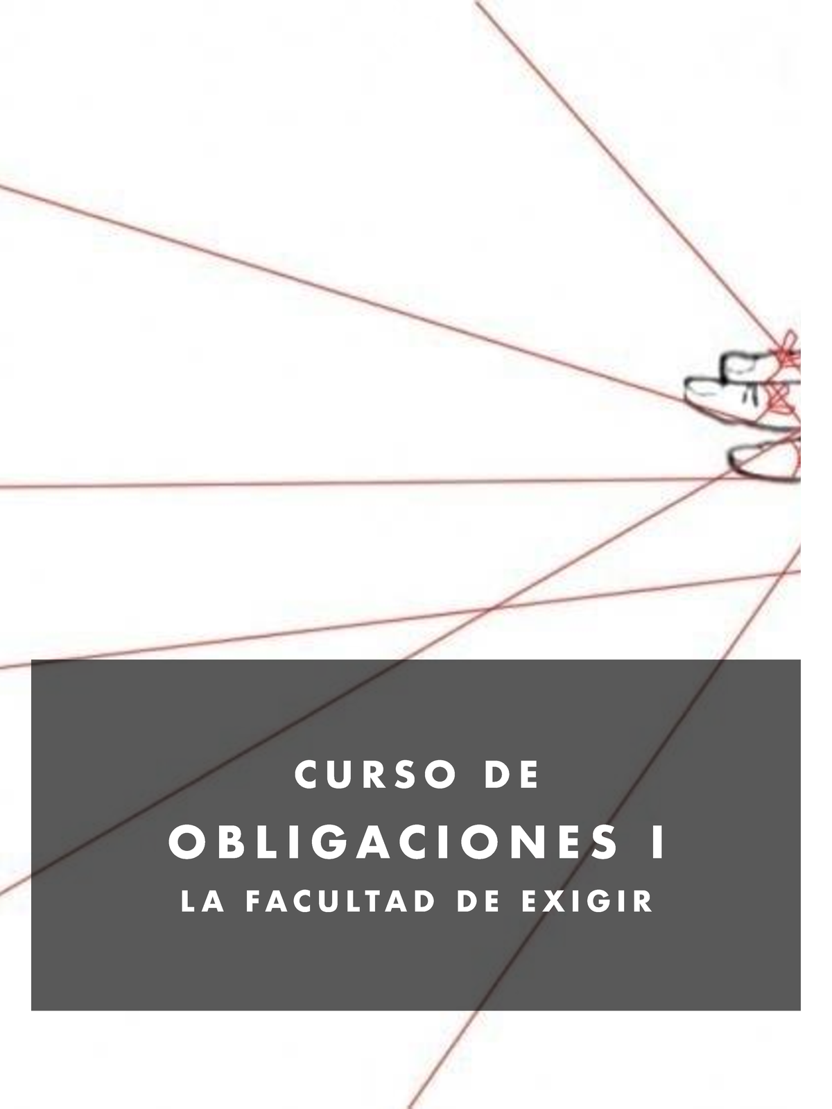 O05 Exigir el cumplimiento - C U R S O D E O B L I G A C I O N E S I L A F A C U L T A D D E E X ...